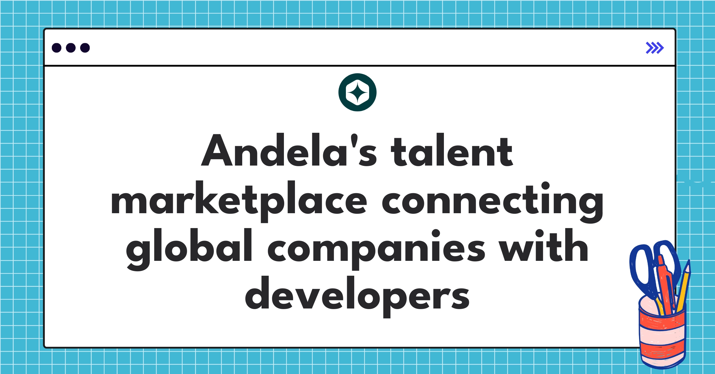 Andela Talent Marketplace Teardown | Strategy Analysis - NextSprints