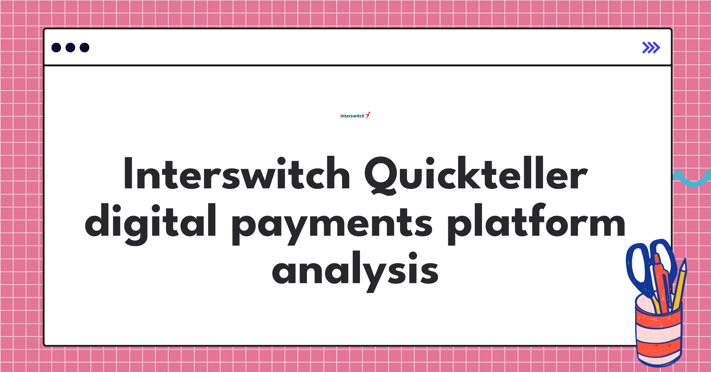Interswitch Quickteller Teardown | Digital Payments Analysis - NextSprints