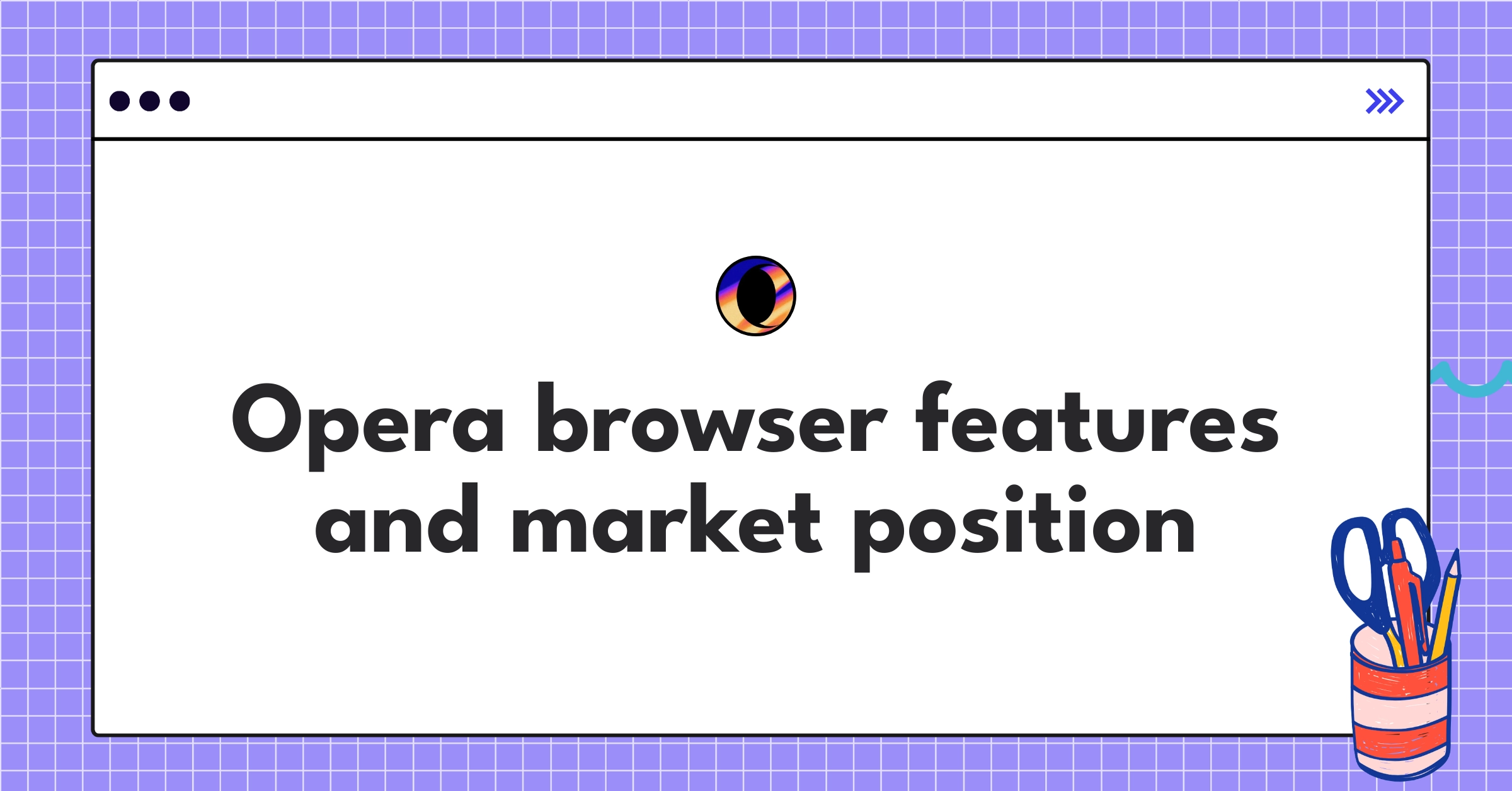 Opera Browser Teardown Analysis | Strategy & UX Insights - NextSprints