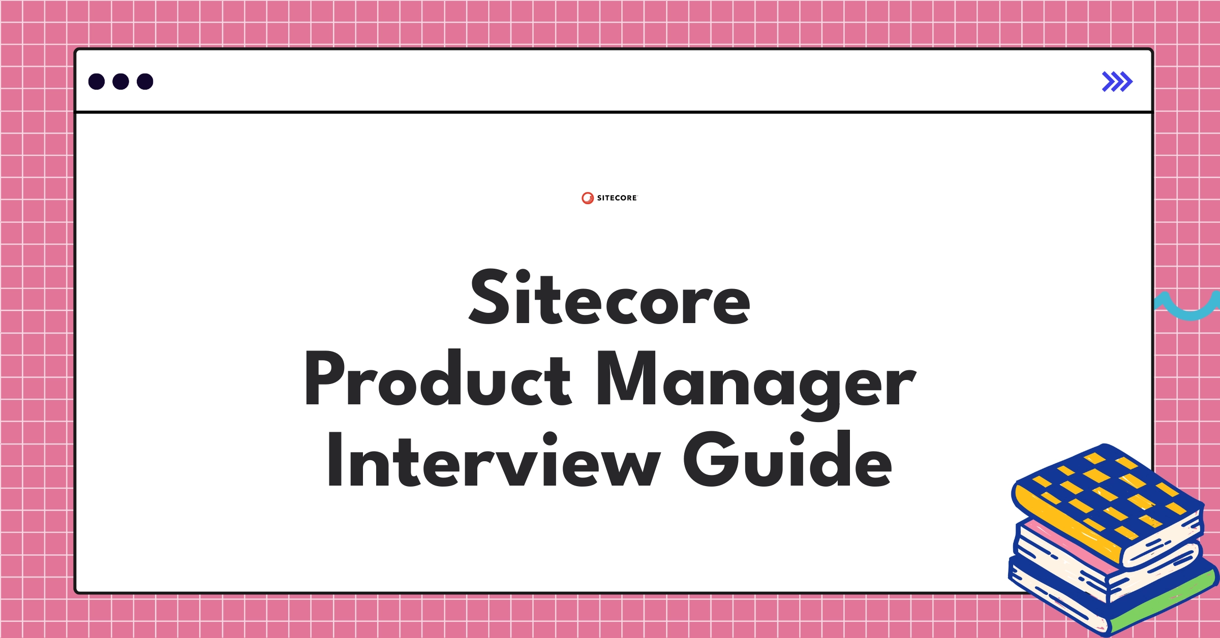 Sitecore Product Manager Interview Guide | PM Insights - NextSprints