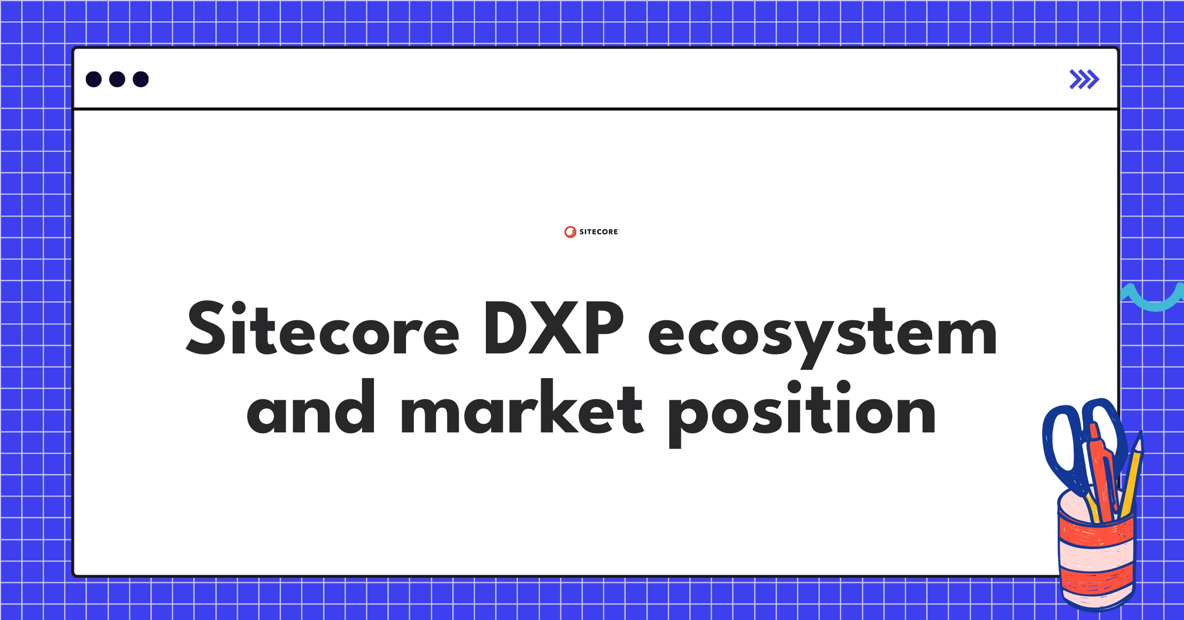 Sitecore DXP Analysis Guide | Market Leadership & Challenges - NextSprints