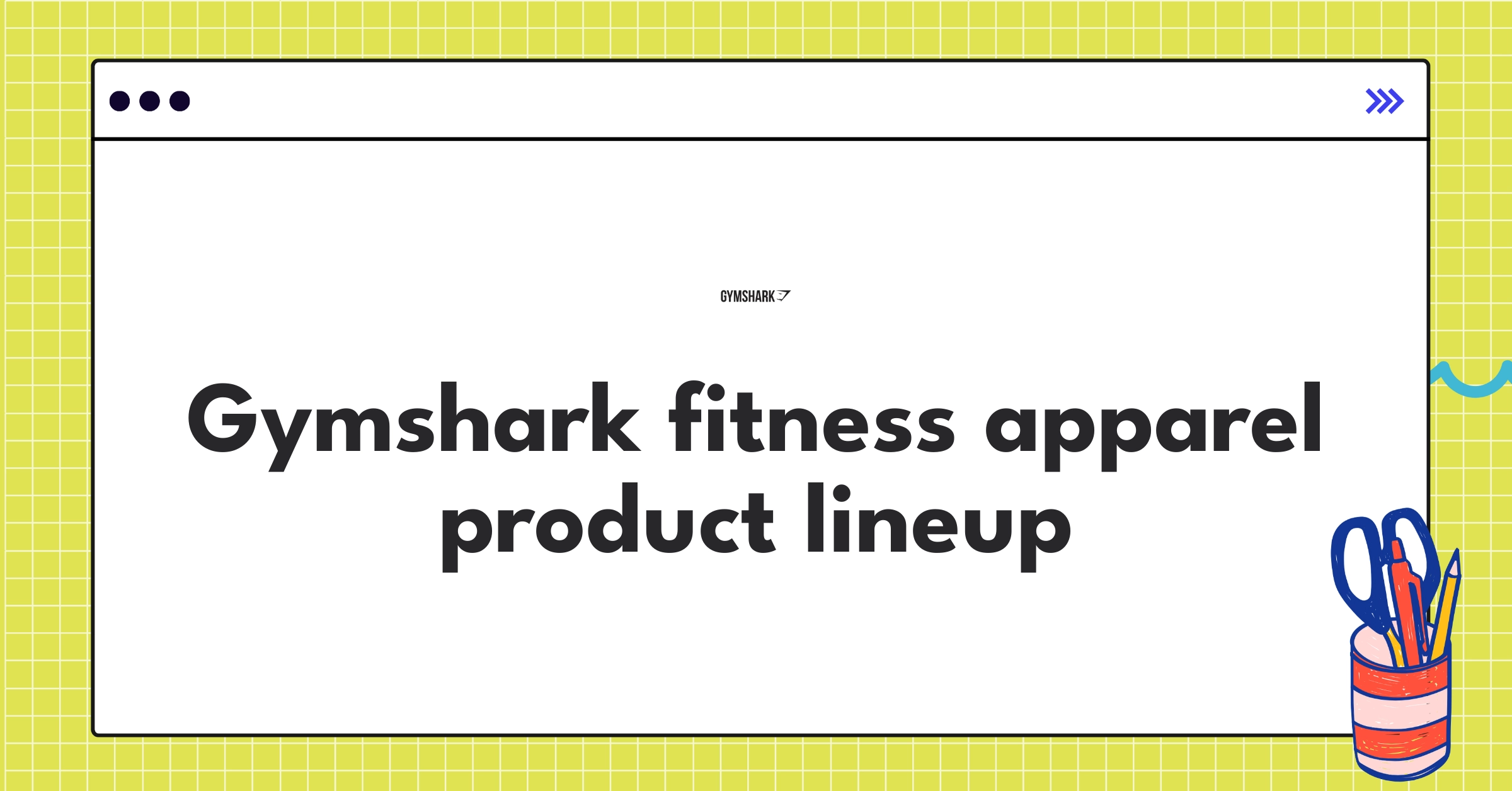 Gymshark Product Teardown Analysis | Strategy & UX Analysis - NextSprints
