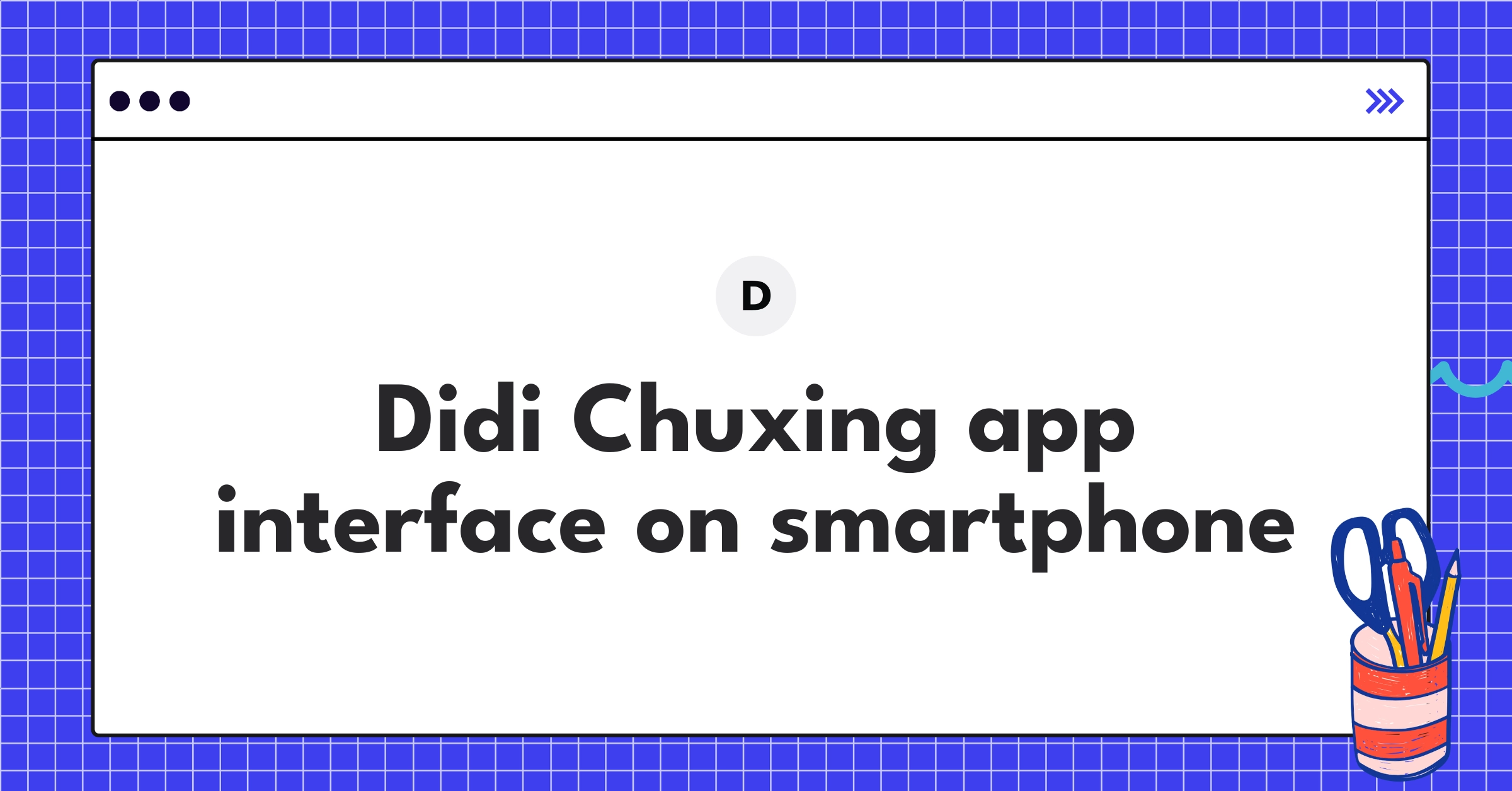Didi Chuxing Teardown Analysis | Strategy & UX Analysis - NextSprints
