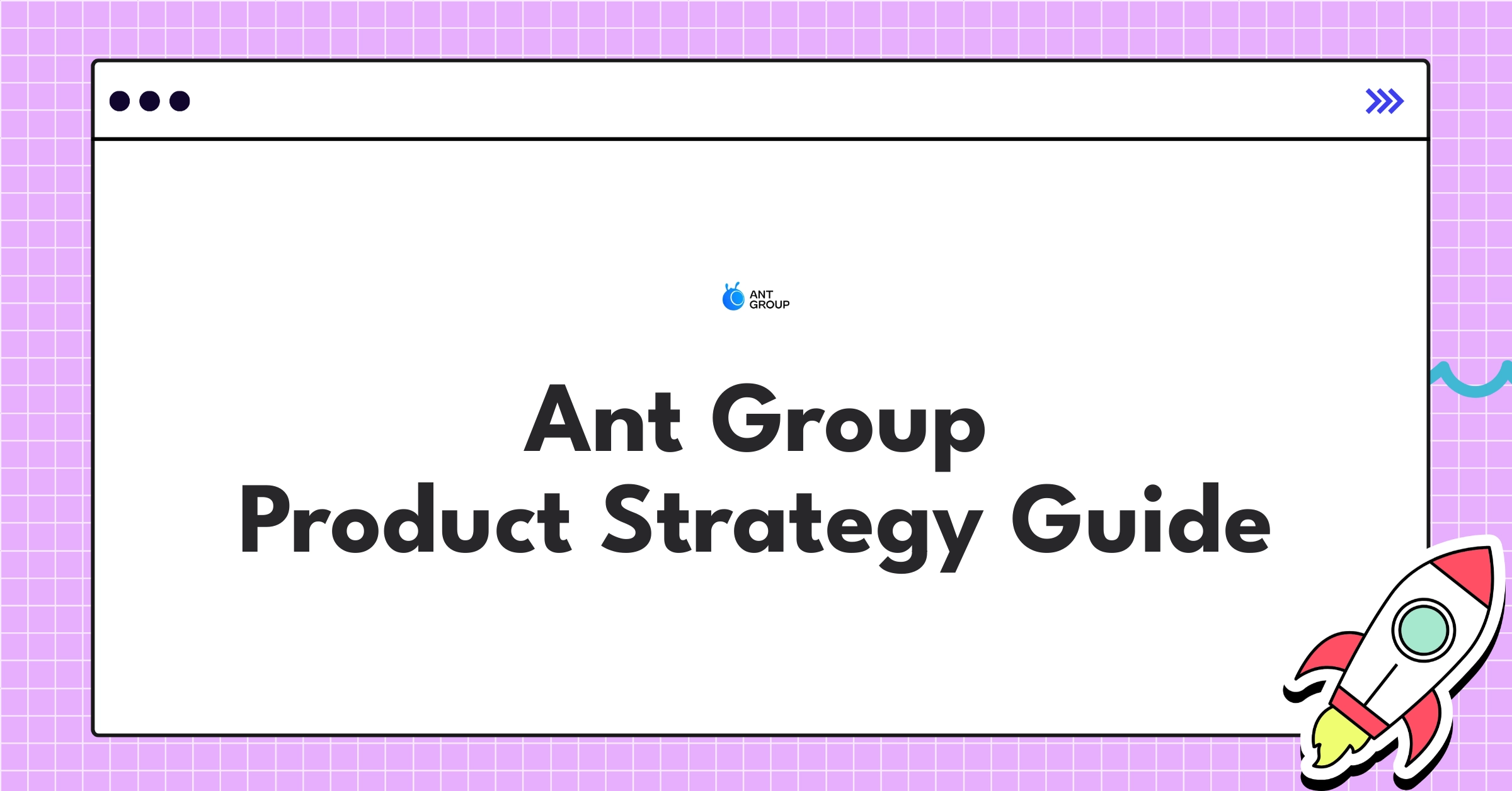Ant Group Product Strategy Guide | Strategic Roadmap - NextSprints