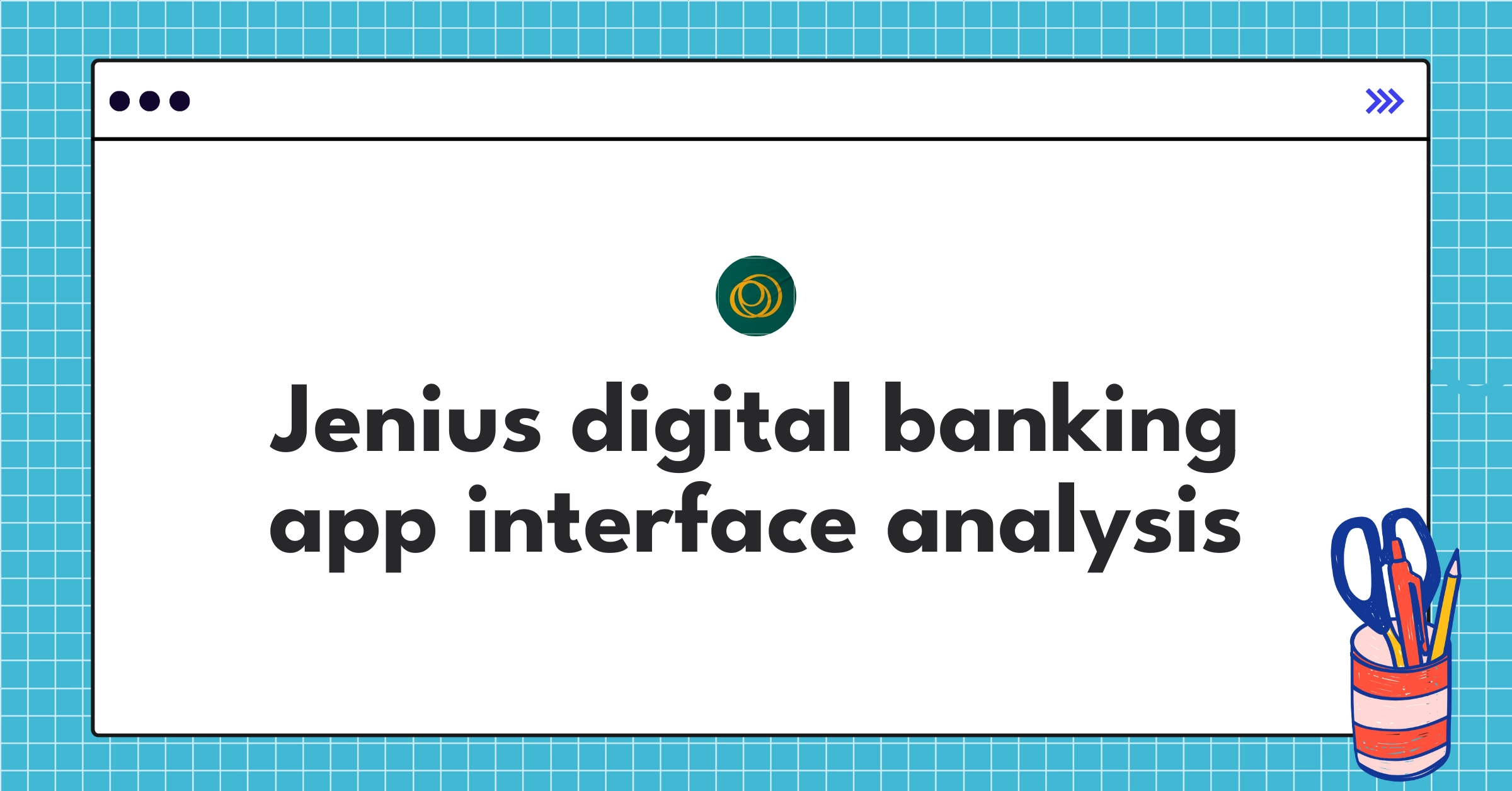 Jenius Digital Banking Teardown Analysis | Strategy & UX - NextSprints