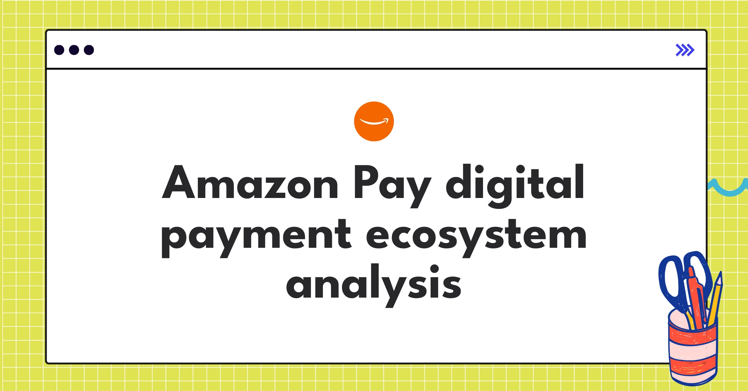 Amazon Pay Teardown Analysis | Strategy & UX Insights - NextSprints