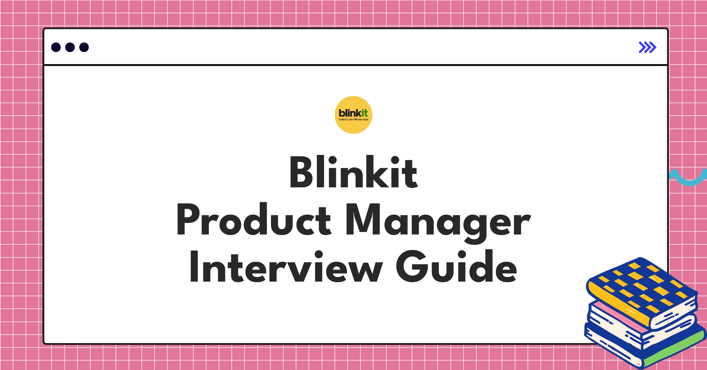 Blinkit Product Management Interview Guide | Innovation & Impact ...