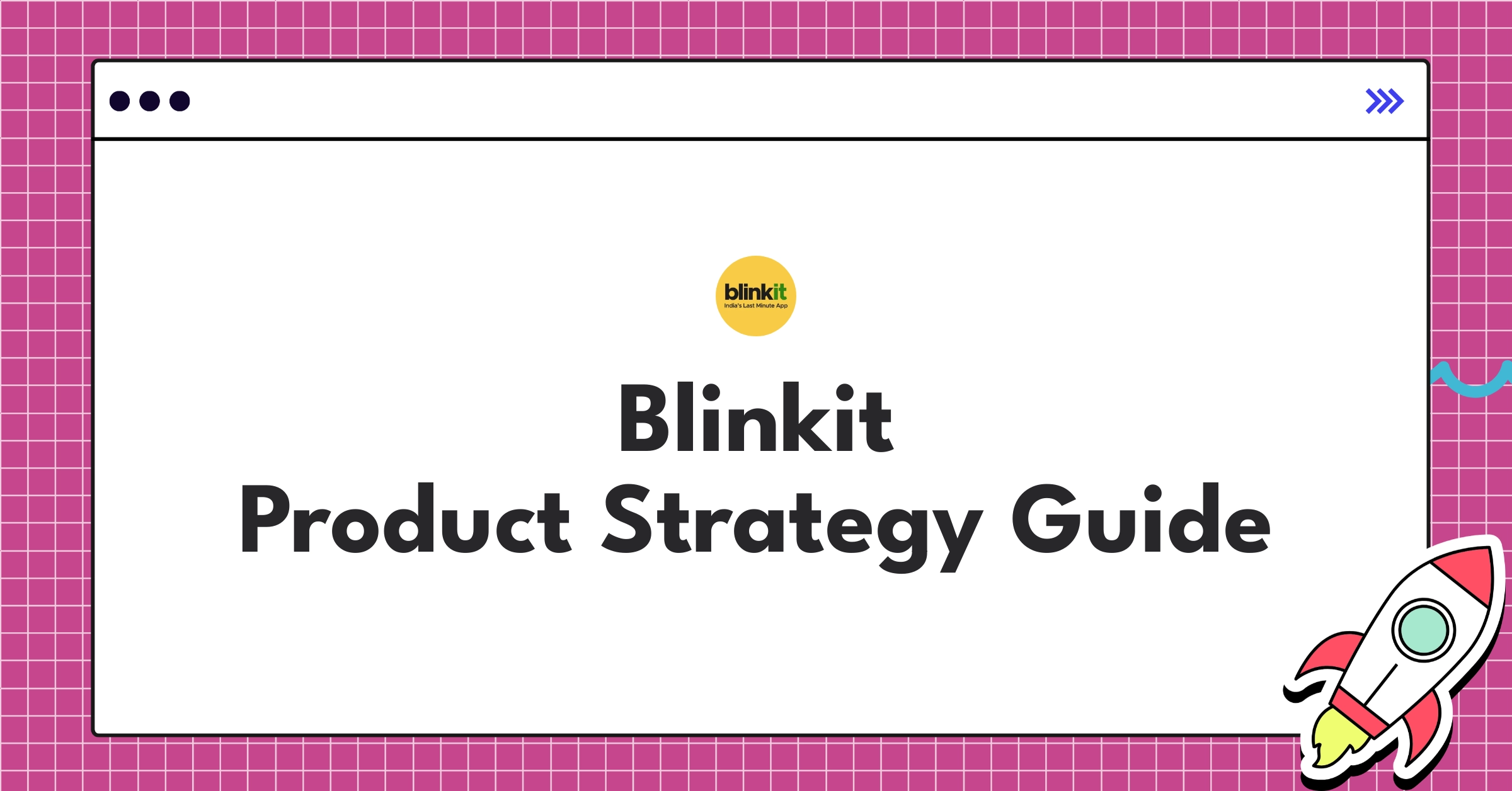 Blinkit Product Strategy Guide | Urban Logistics Roadmap - NextSprints