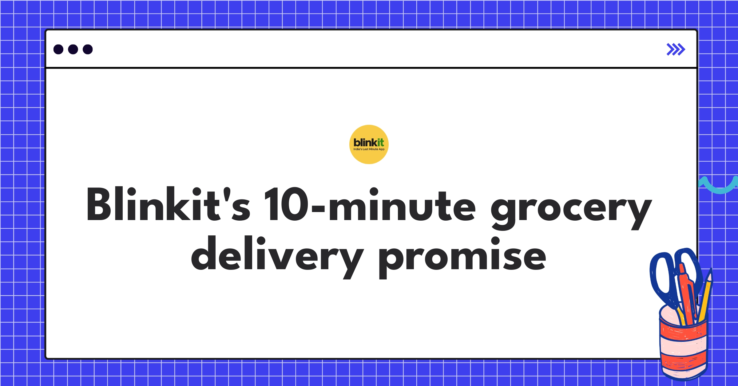 Blinkit Quick Commerce Teardown Analysis | Strategy & UX - NextSprints