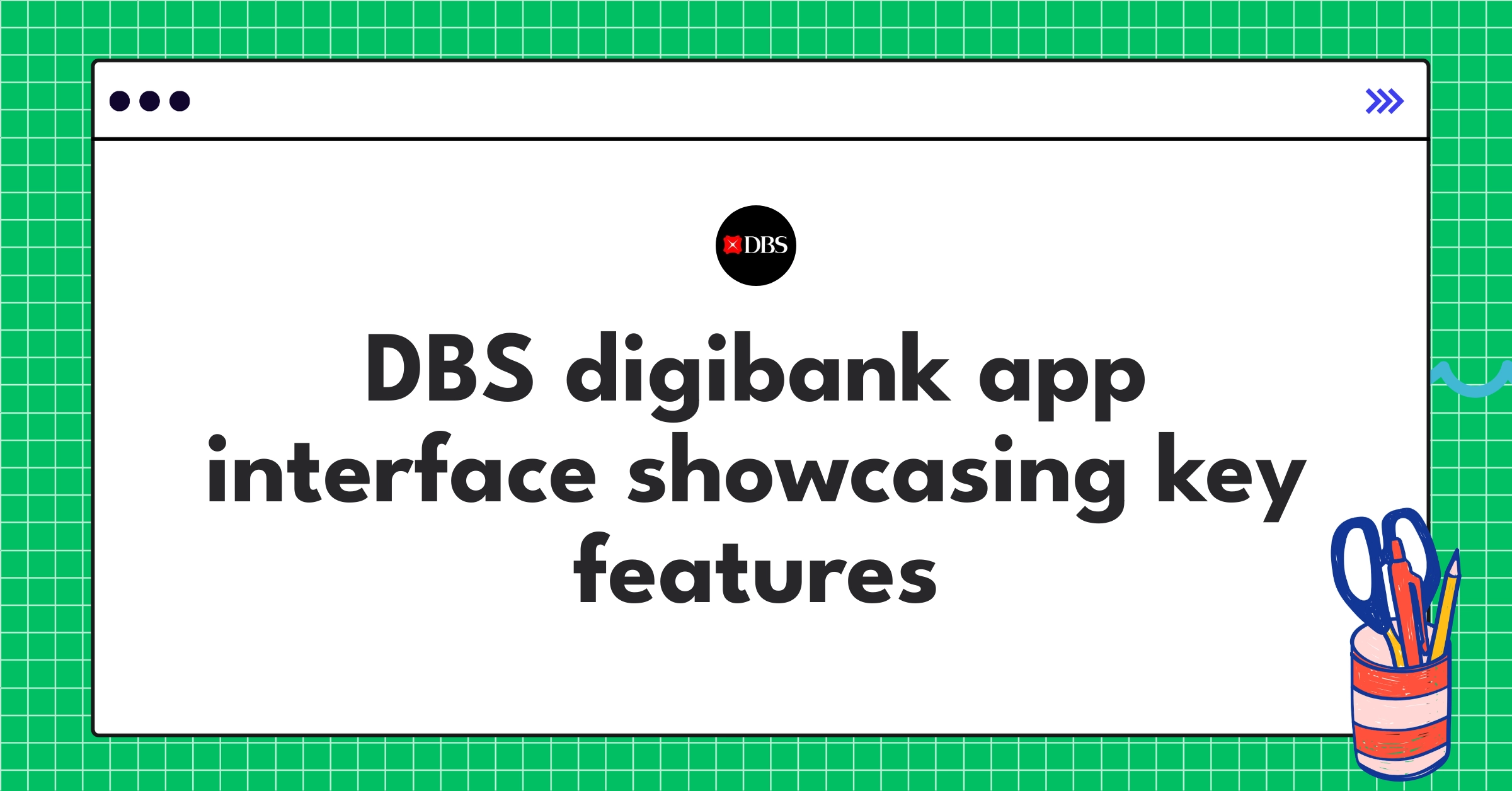 DBS digibank Teardown Analysis | Digital Banking Strategy - NextSprints