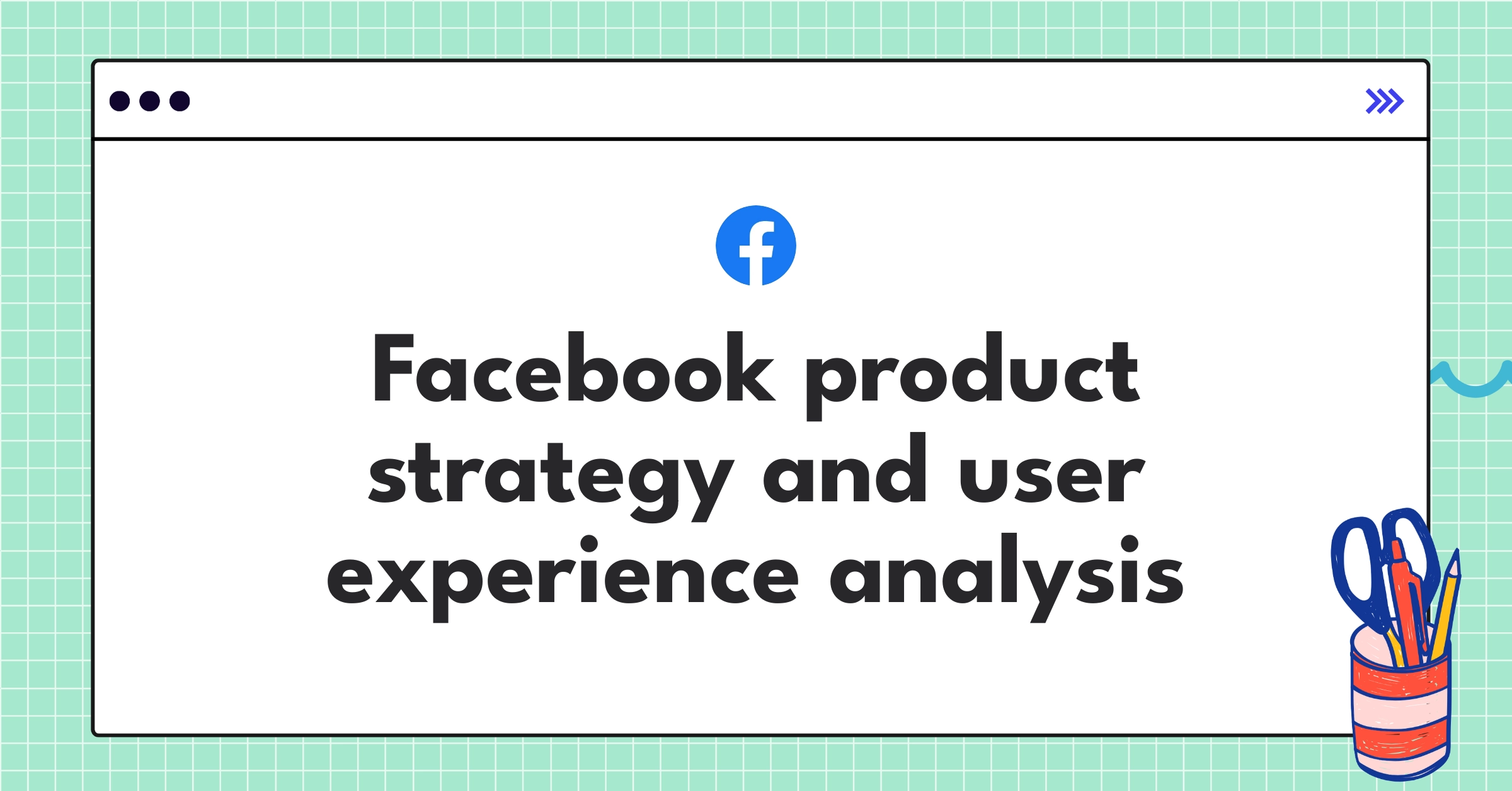 Facebook Product Teardown Analysis | Strategy & UX Insights - NextSprints