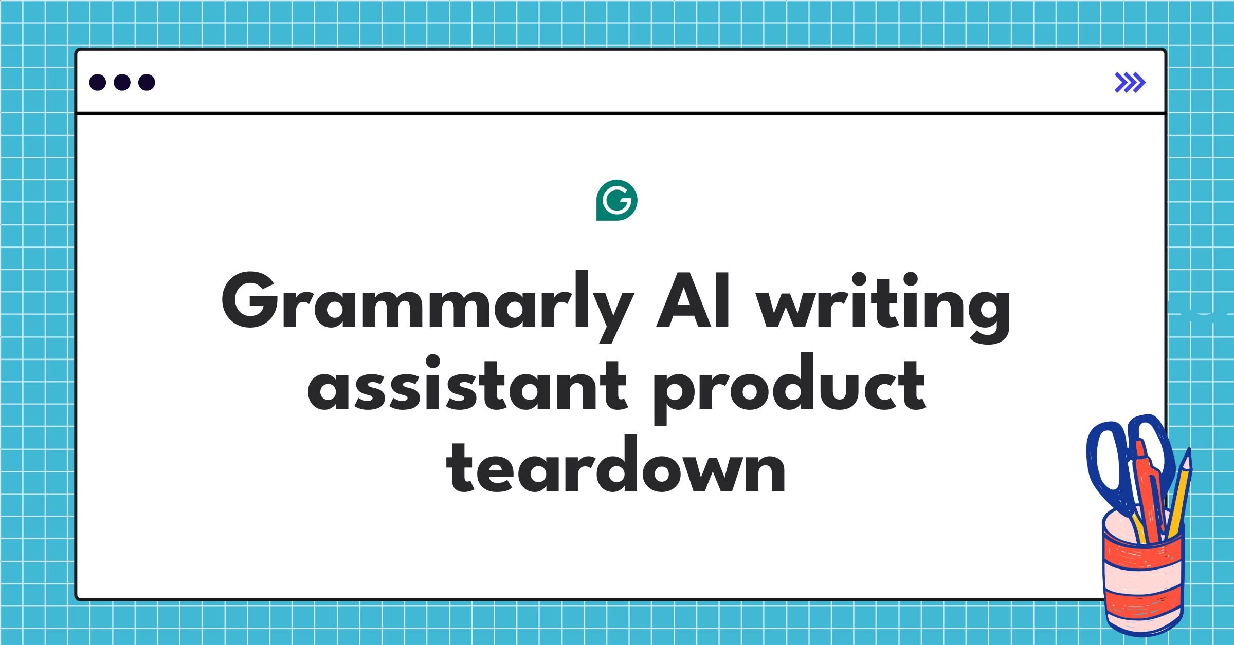 Grammarly Teardown Analysis | AI Writing Assistant Strategy - NextSprints