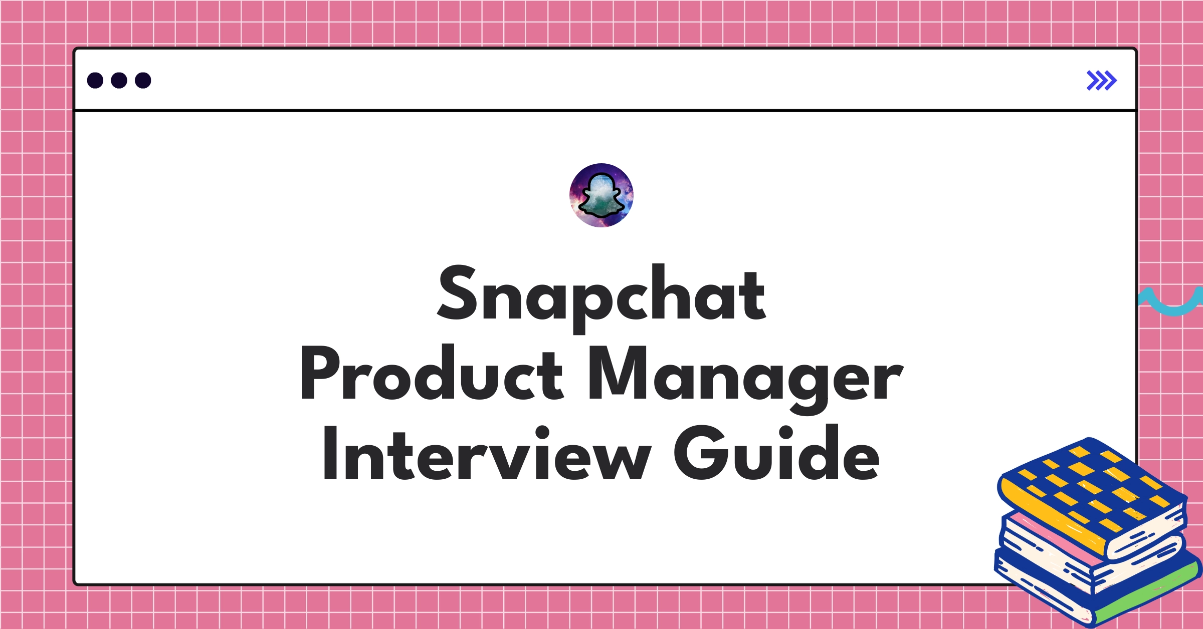 Snapchat Product Management Interview Guide | 2025 Insights - NextSprints