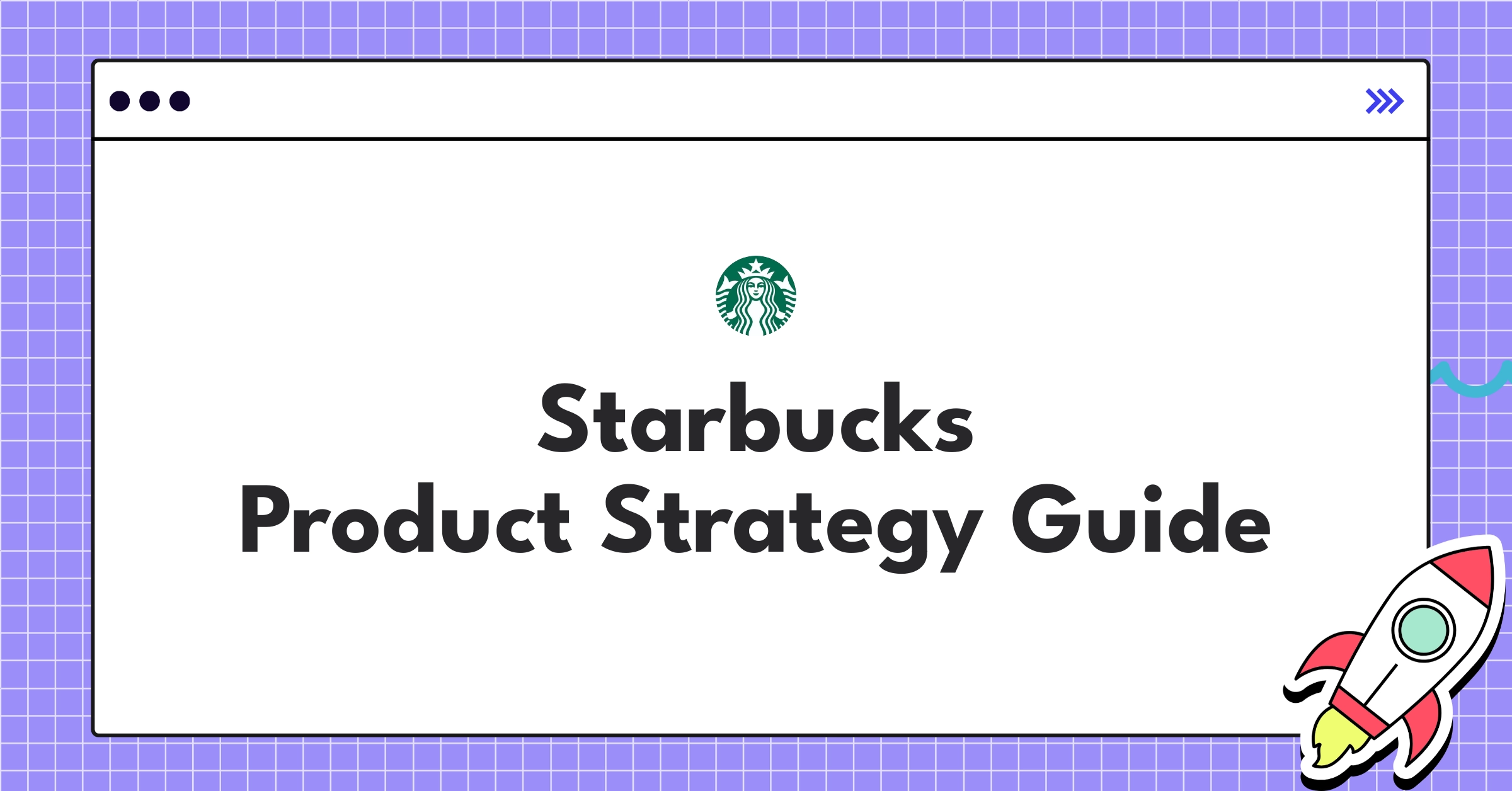 Starbucks Product Strategy Guide | Strategic Roadmap - NextSprints