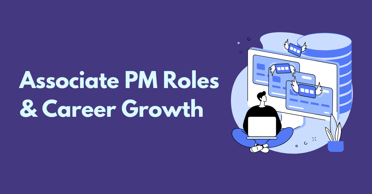 What Does an Associate Product Manager Do? Roles, Responsibilities & Career Growth - NextSprints