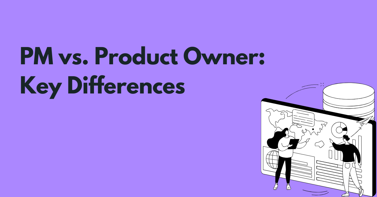 Product Manager vs. Product Owner: Key Differences, Roles & Career ...