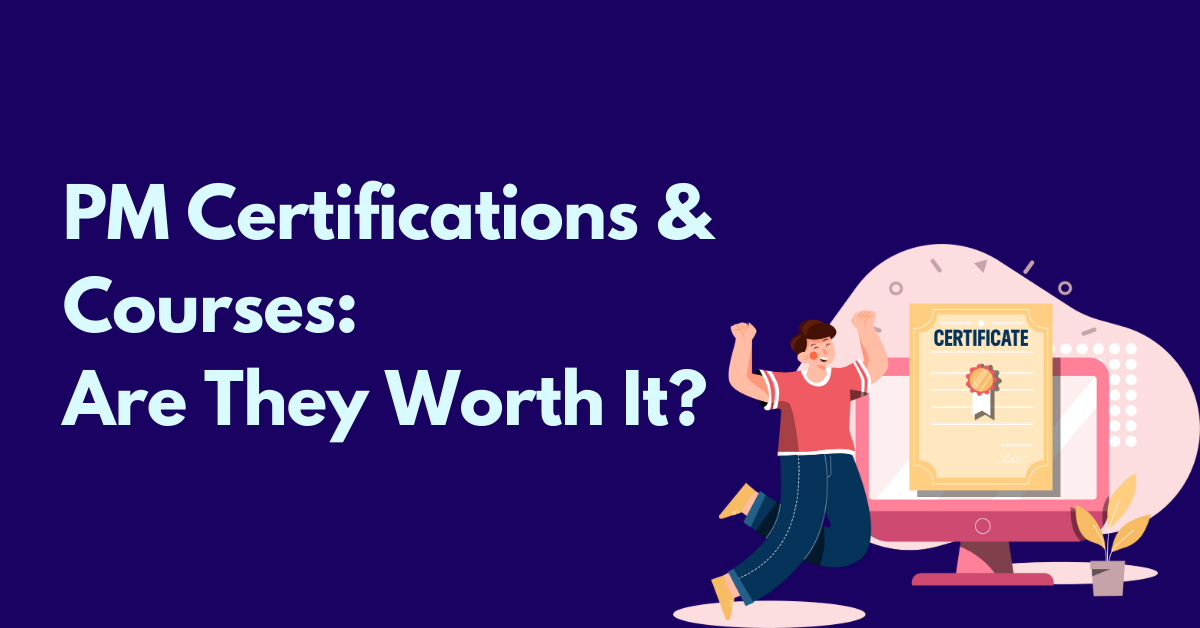 Product Management Certifications & Courses: Are They Worth It? A ...