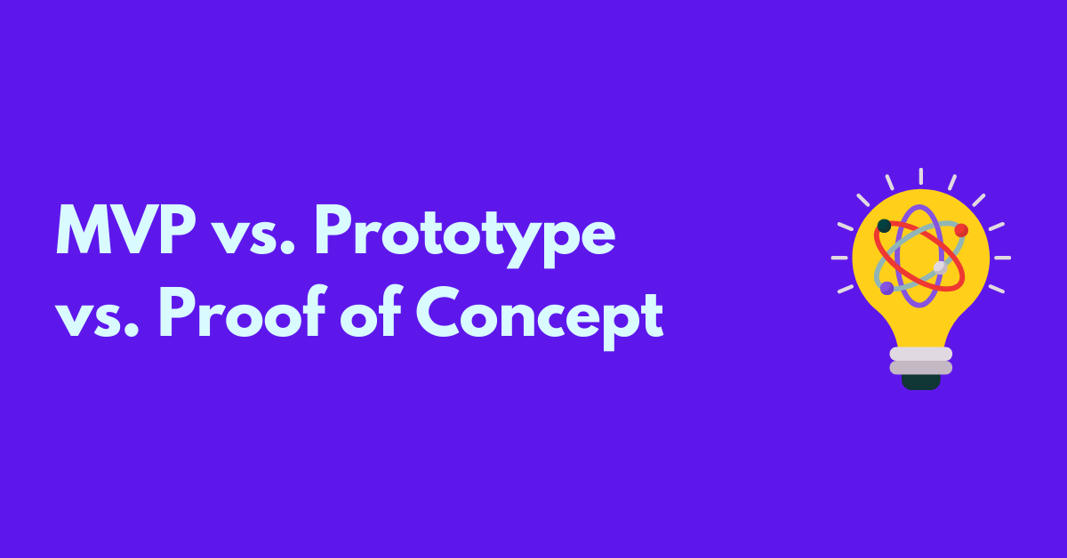 MVP vs Prototype vs Proof of Concept: Understanding Key Differences in Product Development ...