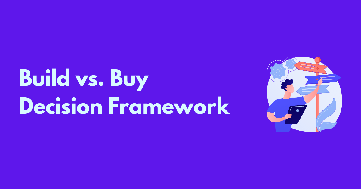 Build vs Buy Decision Framework: Guide for Product Managers - NextSprints