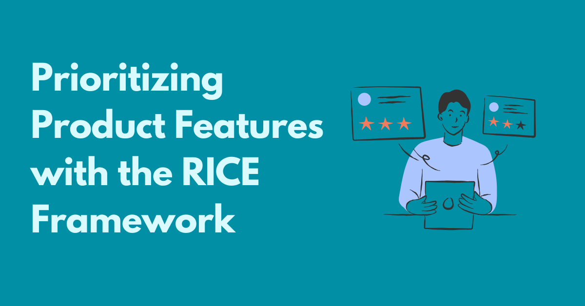 Prioritizing Product Features with the RICE Framework: A Practical Guide - NextSprints