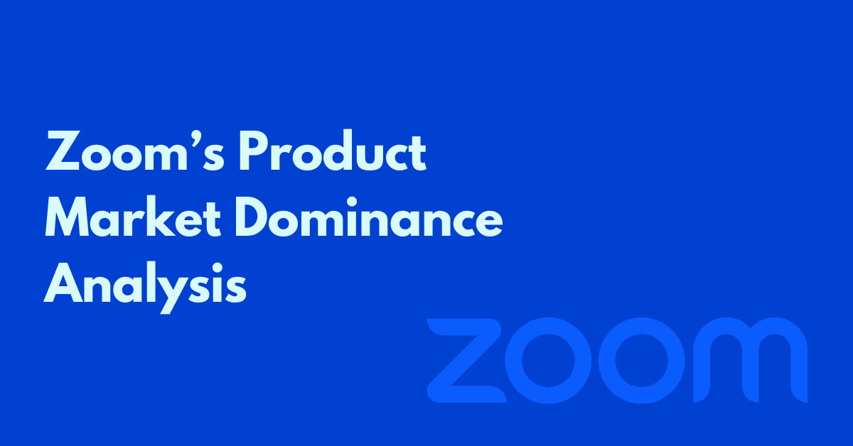 Zoom's Product Market Dominance Analysis - NextSprints