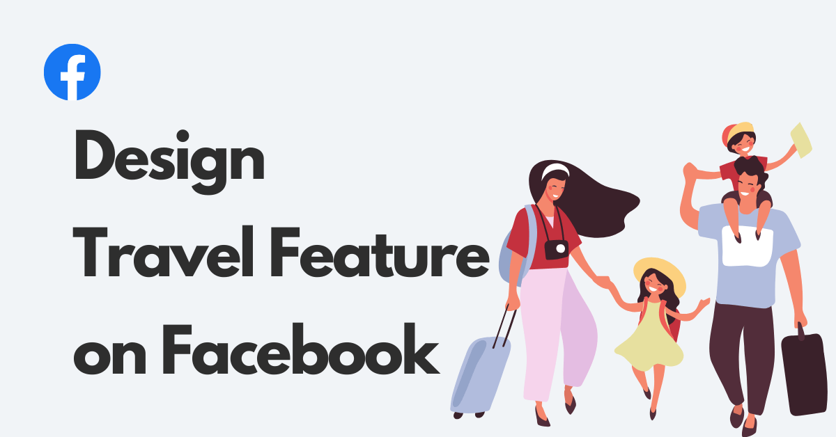 Facebook Travel Feature Design | Product Design Interview - NextSprints