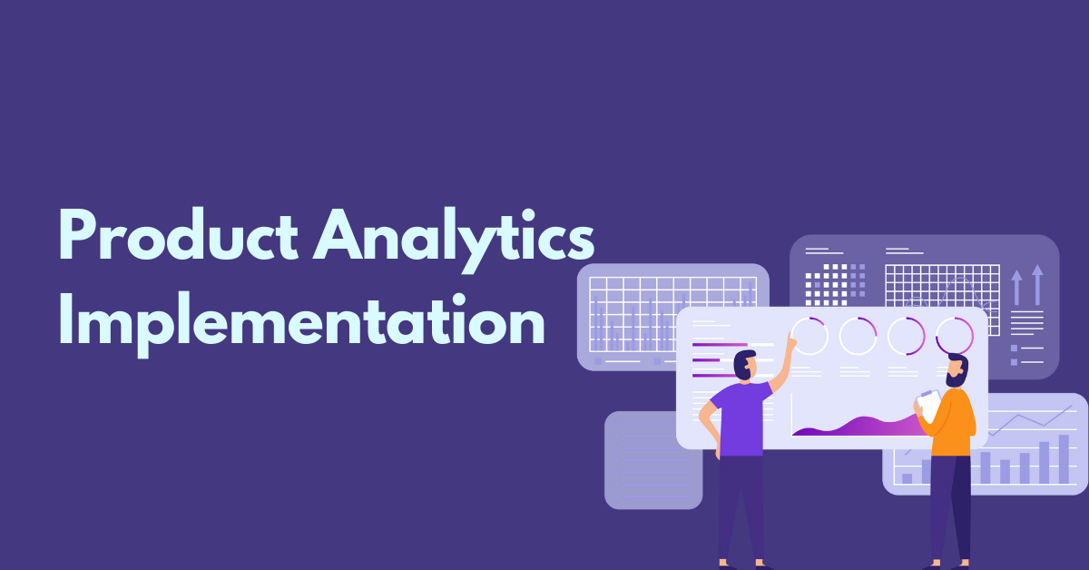Fixing Product Analytics Implementation: A Practical Guide for Data ...