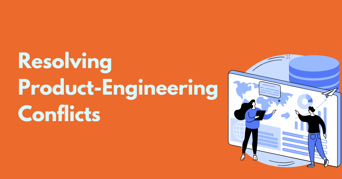How to Resolve Product-Engineering Conflicts: Strategies for Seamless ...