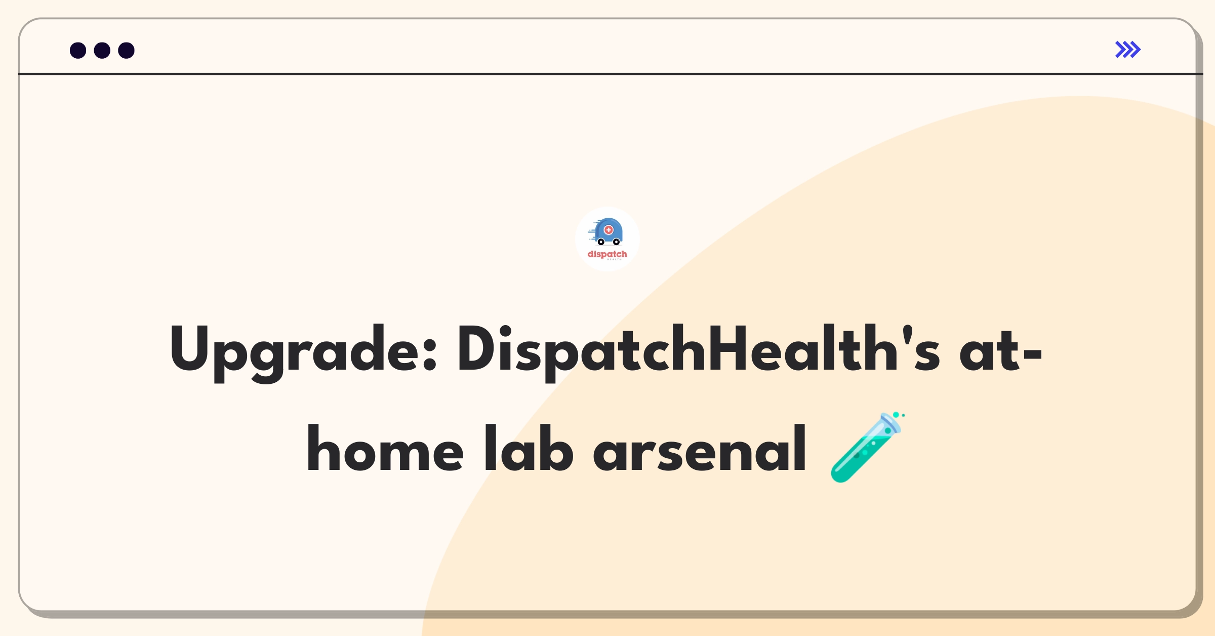 DispatchHealth Lab Testing Expansion | Product Improvement - NextSprints