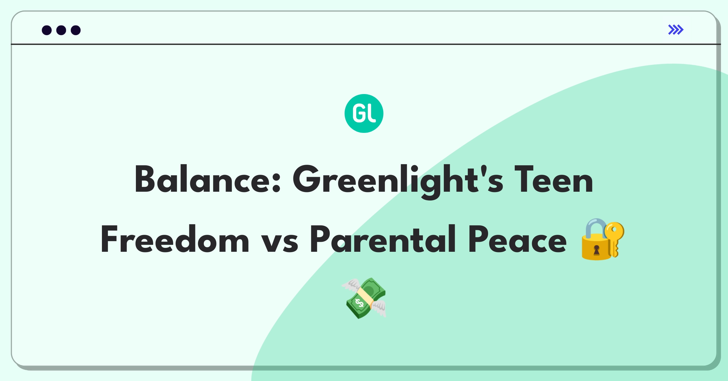 Greenlight Parental Control vs Teen Autonomy | Product Tradeoff - NextSprints
