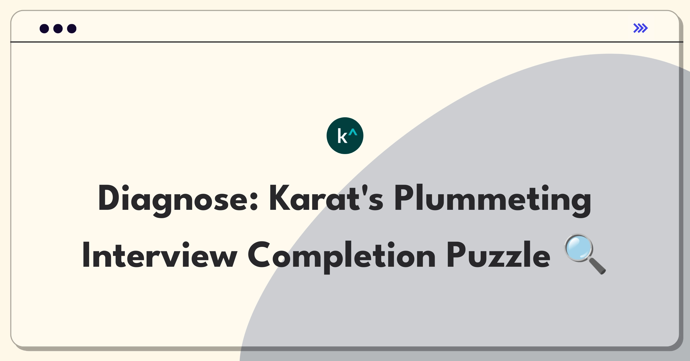 Karat Interview Completion Rate Drop | Product RCA Case - NextSprints