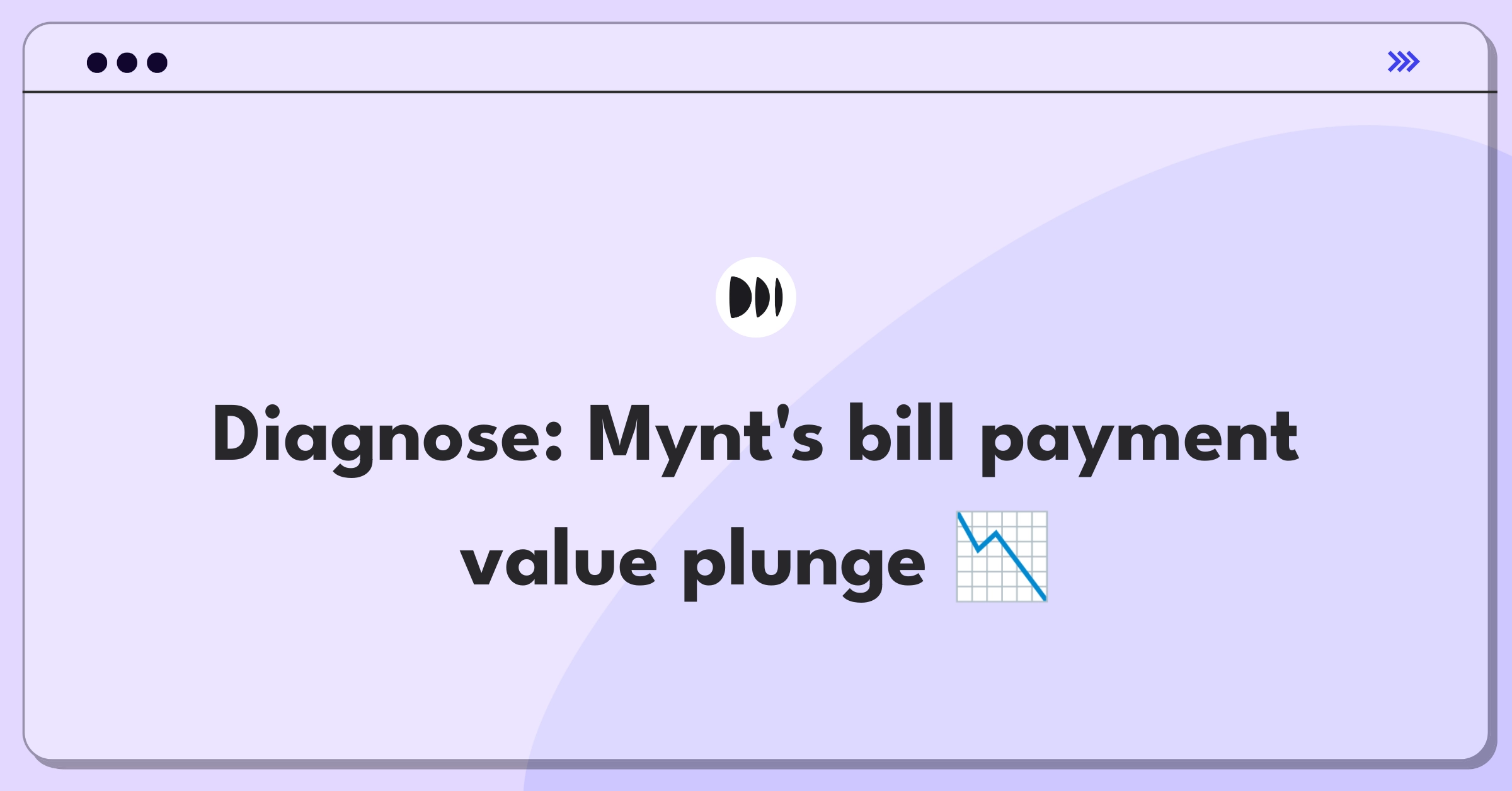 Mynt Bill Payment Decline | Product Root Cause Analysis - NextSprints