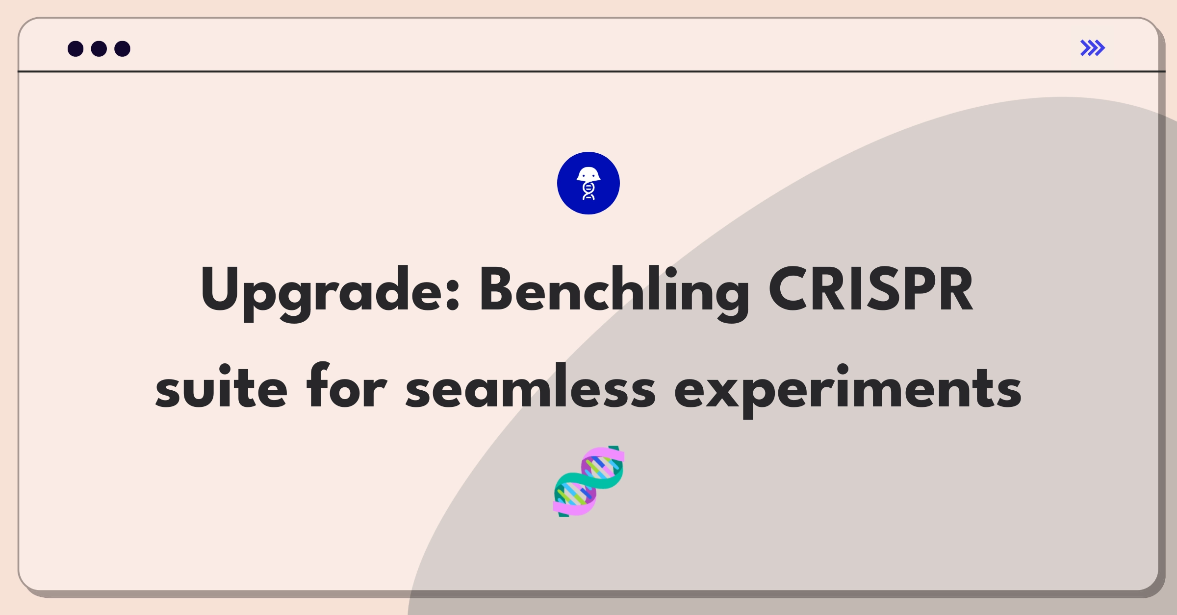 Benchling CRISPR Suite Upgrade | Product Improvement Case - NextSprints