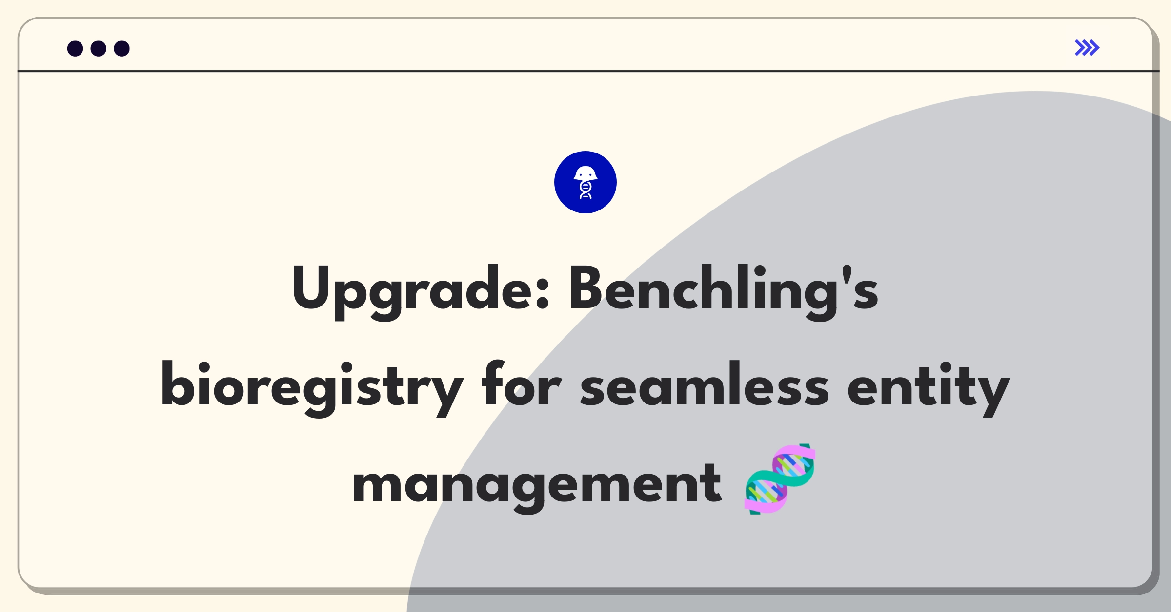 Benchling Bioregistry Enhancement | Product Improvement Case - NextSprints