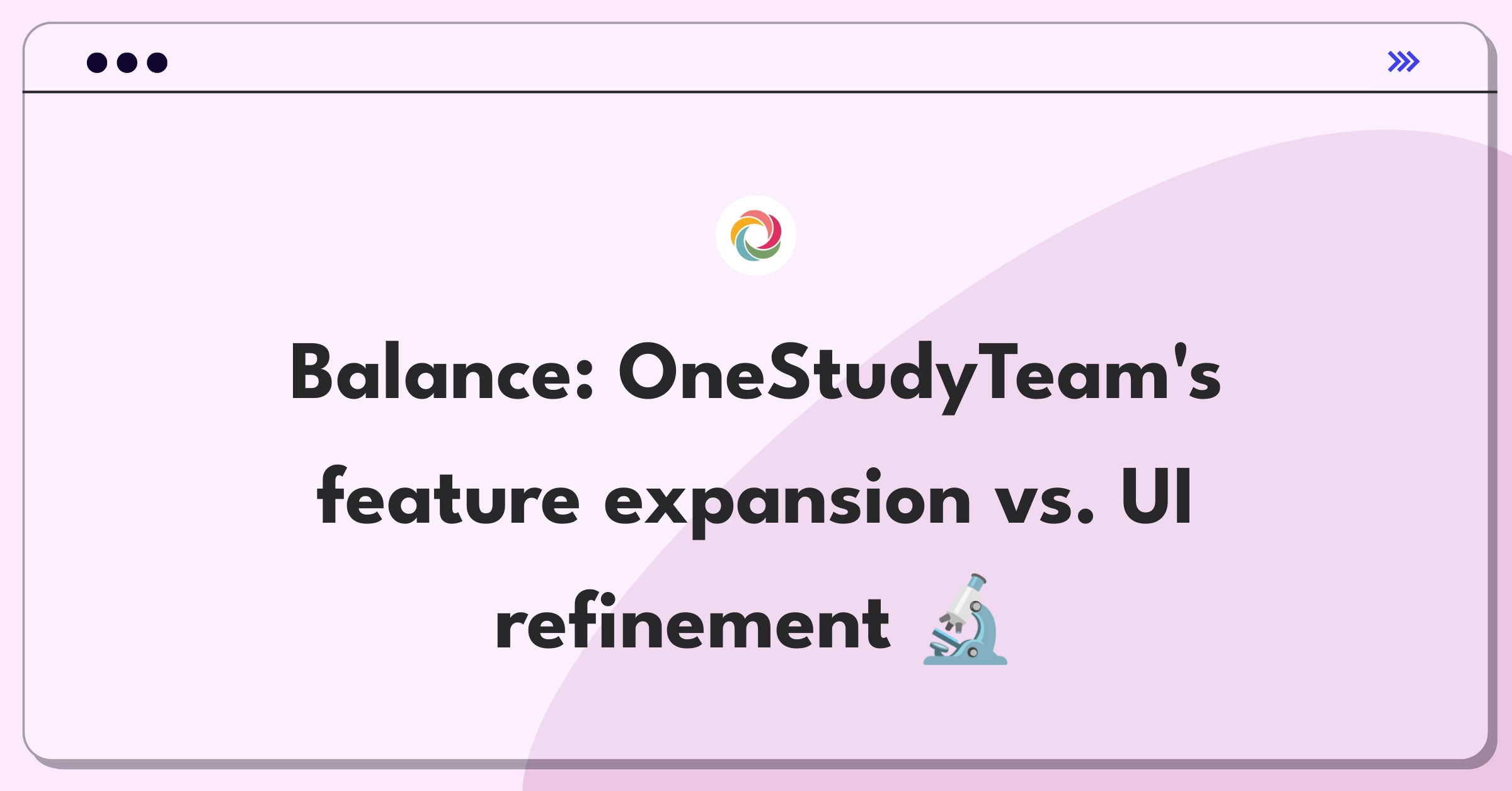 OneStudyTeam Feature vs UI Tradeoff | Product Strategy Case - NextSprints