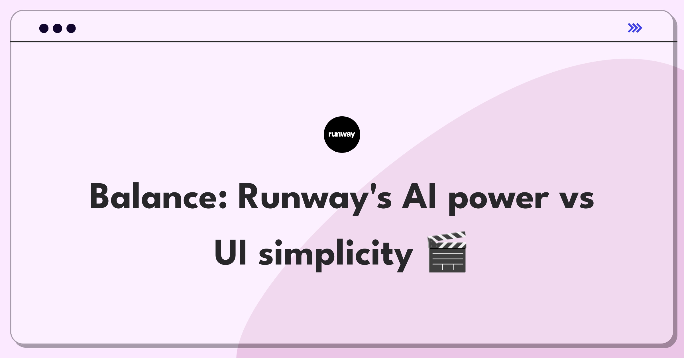 Runway AI Features vs UI Simplicity | Product Trade-Off Case - NextSprints