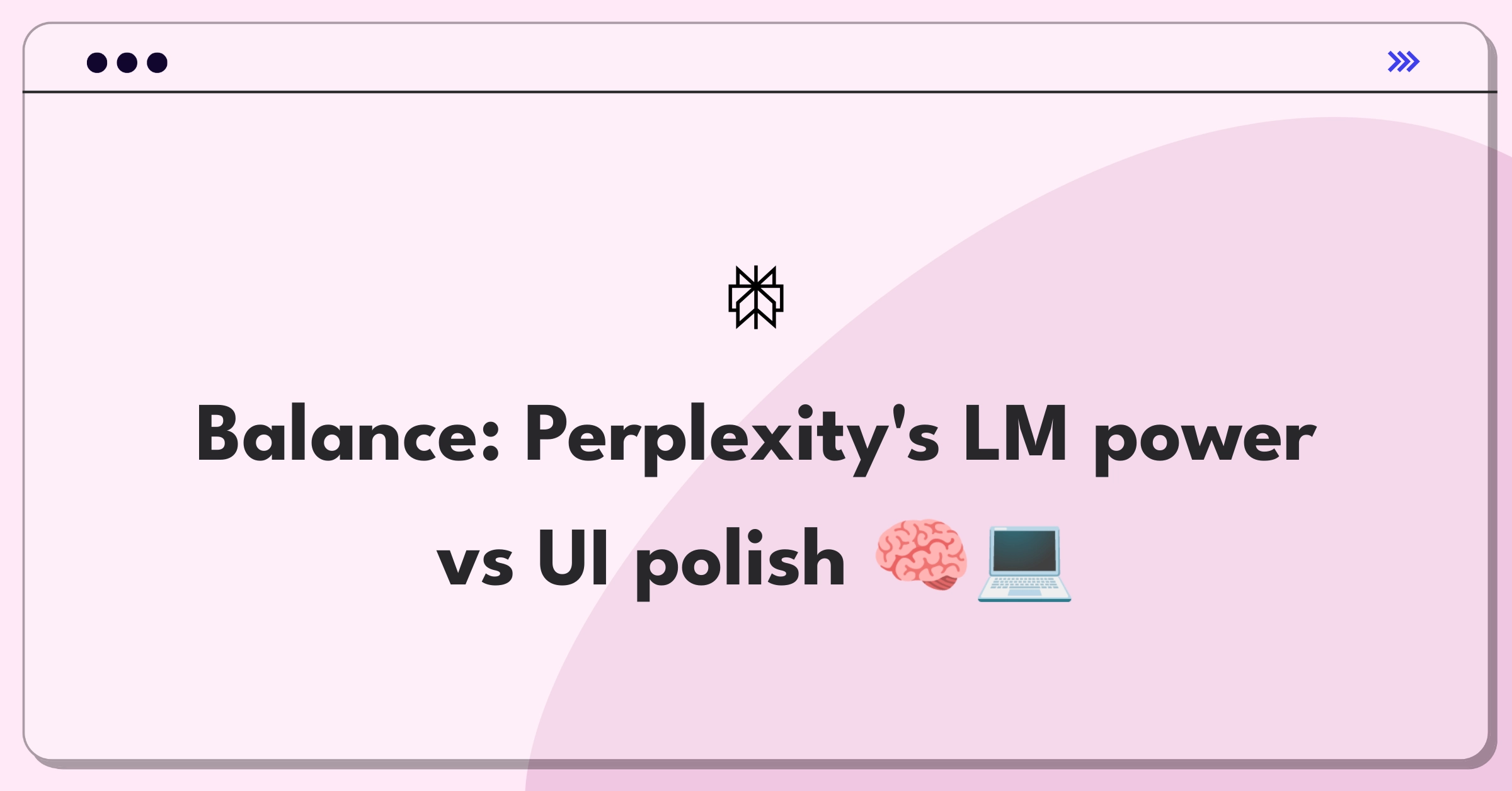 Perplexity LM vs UI Prioritization | Product Trade-Off Case - NextSprints