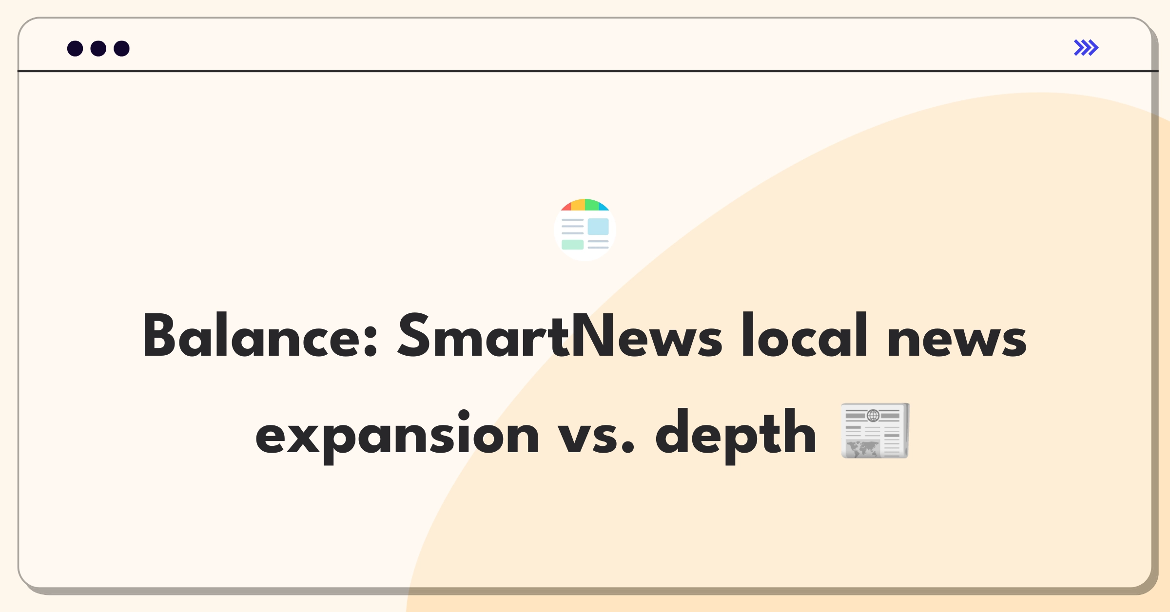 SmartNews Local Coverage Tradeoff | Product Strategy Interview ...