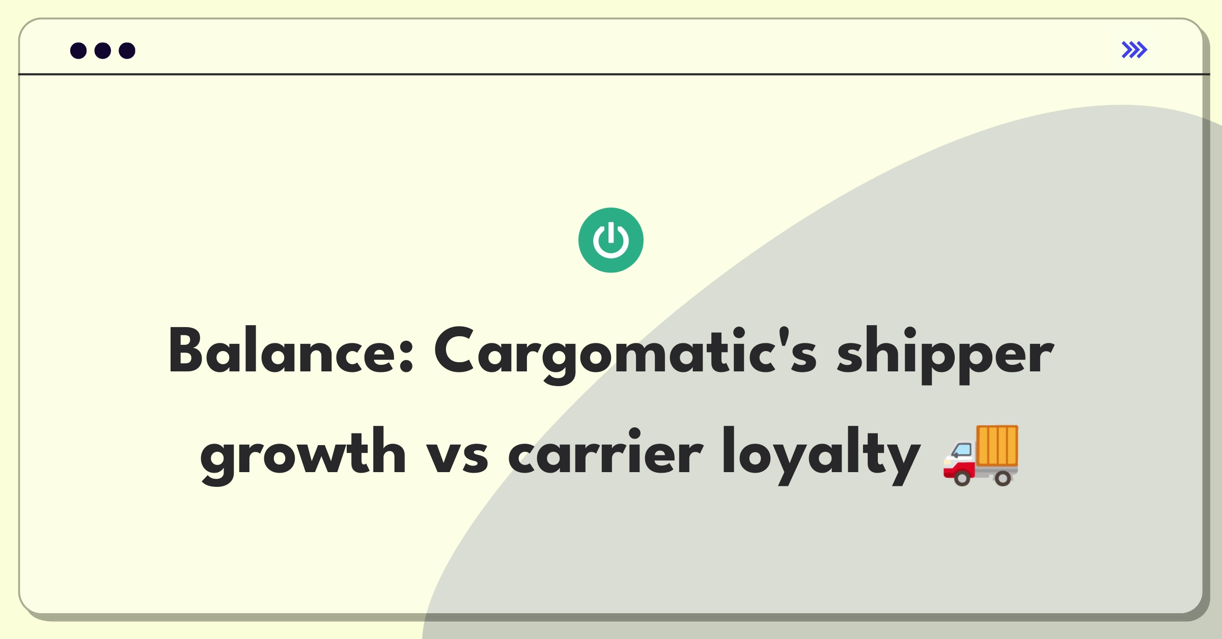 Cargomatic Growth vs Retention | Trade-Off Product Interview - NextSprints