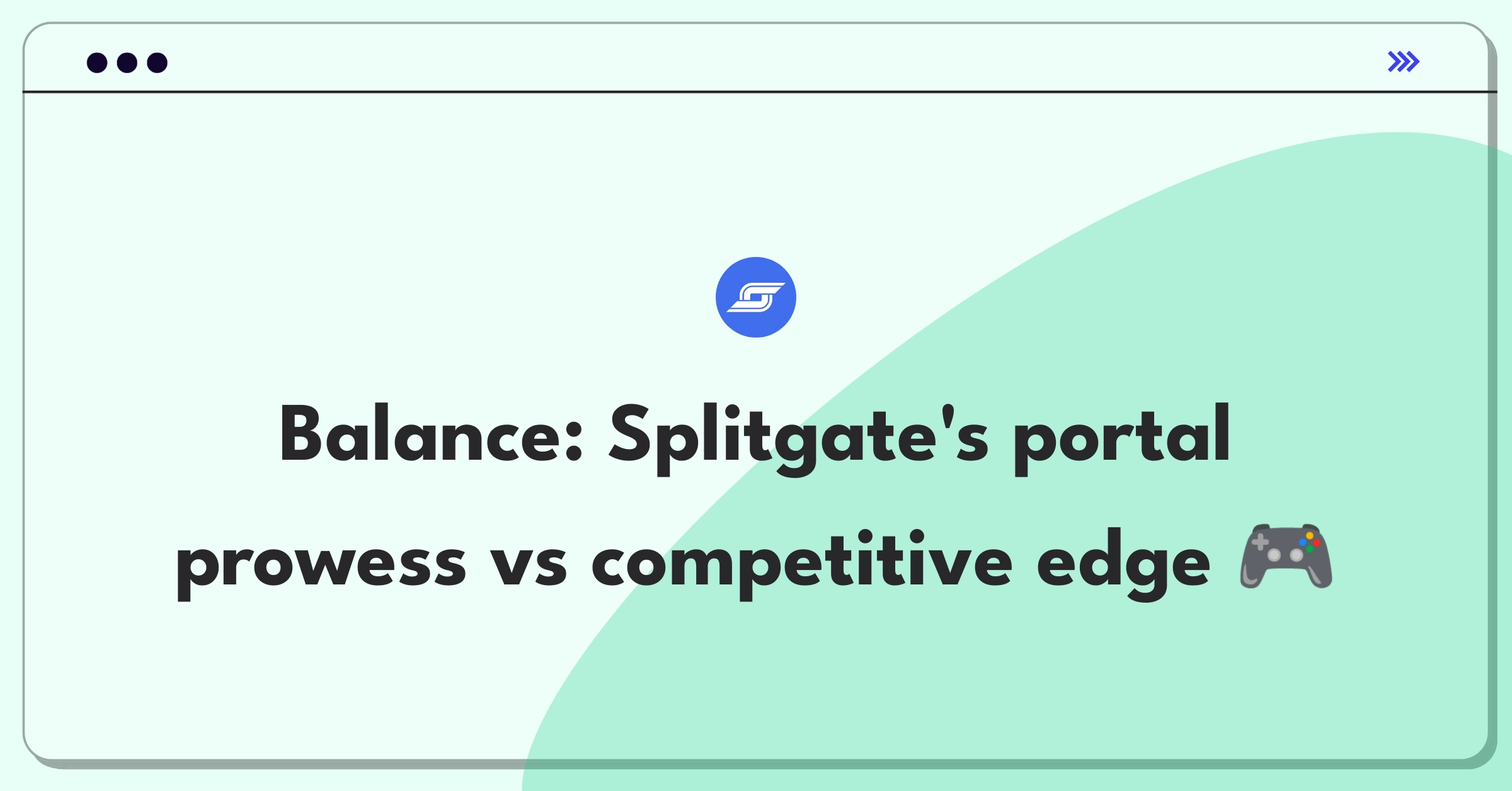 Splitgate Game Mode Strategy | Product Trade-Off Interview - NextSprints