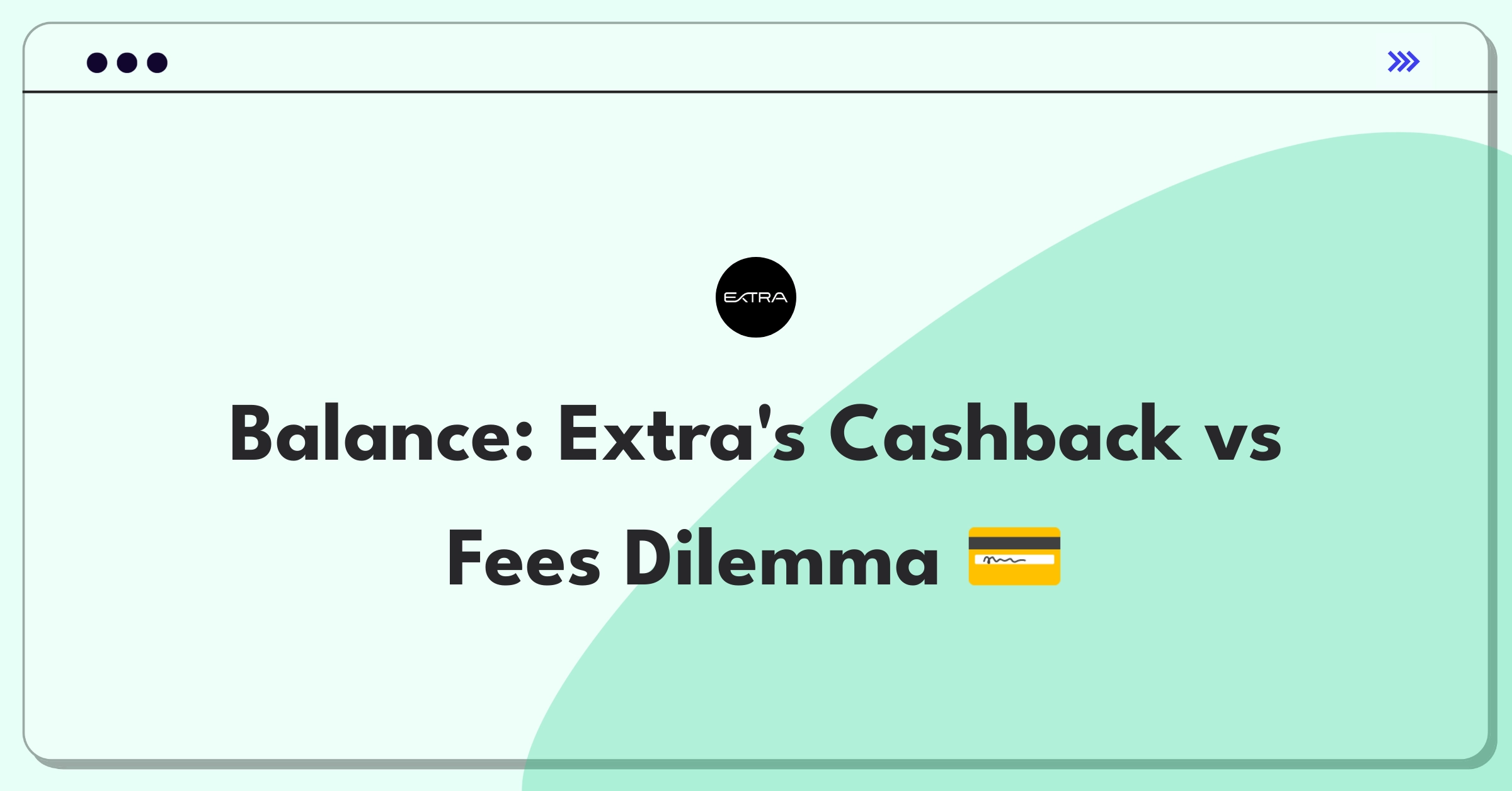 Extra Credit Card Rewards vs Fees | Product Trade-Off Case - NextSprints