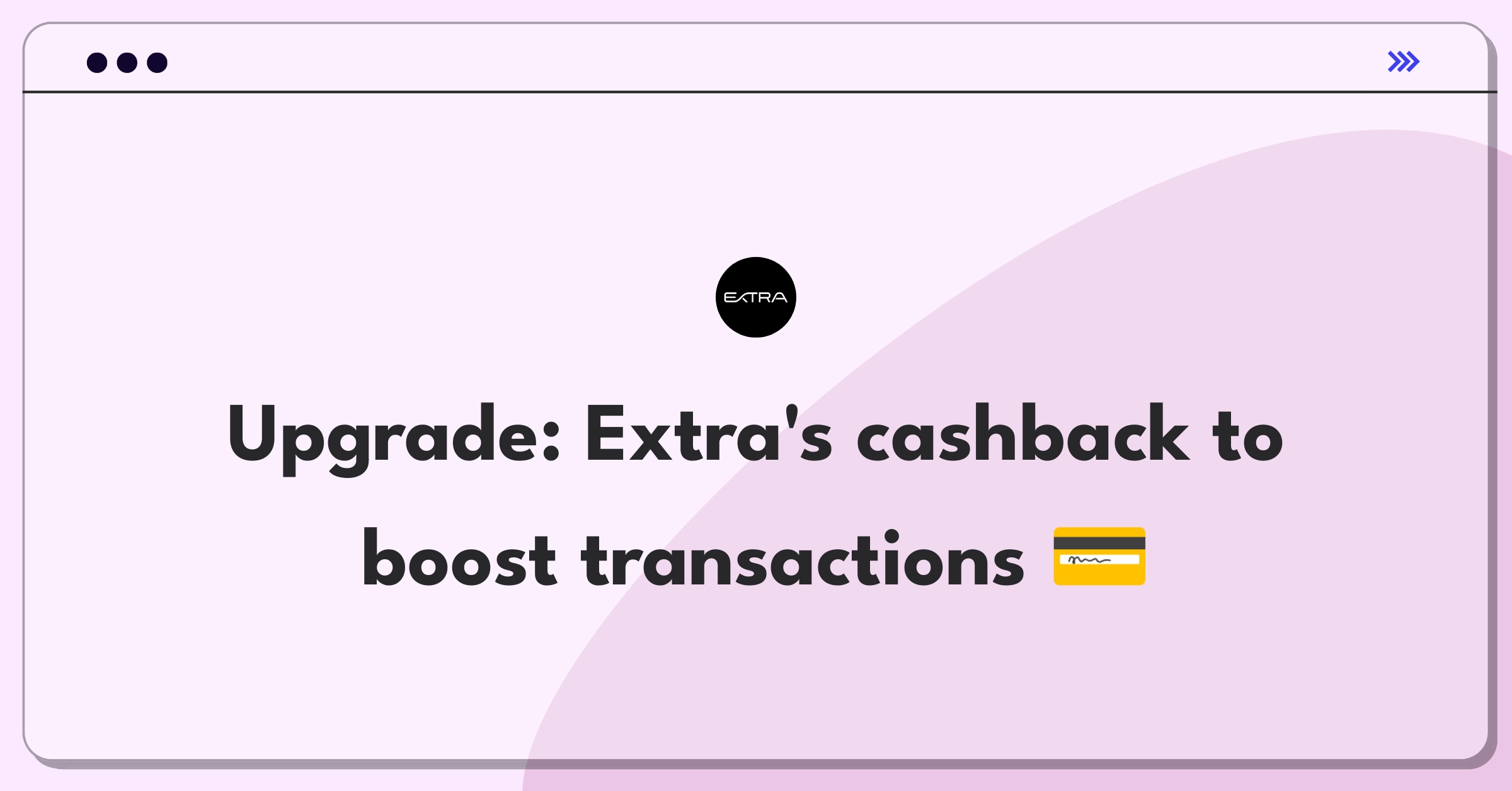 Extra Debit Card Cashback Improvement | Product Strategy Case - NextSprints