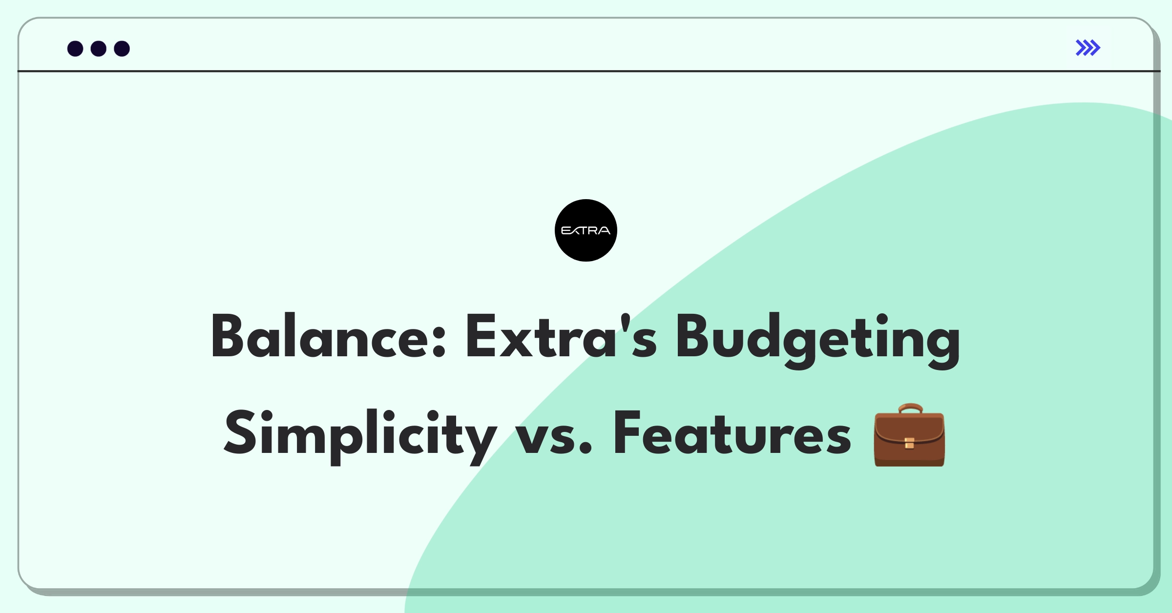 Extra's Budgeting Tool Tradeoff | Product Strategy Interview - NextSprints