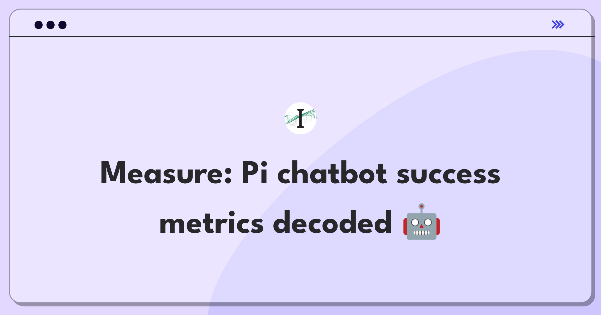 Inflection AI Pi Chatbot Success | Analytics Product Interview ...