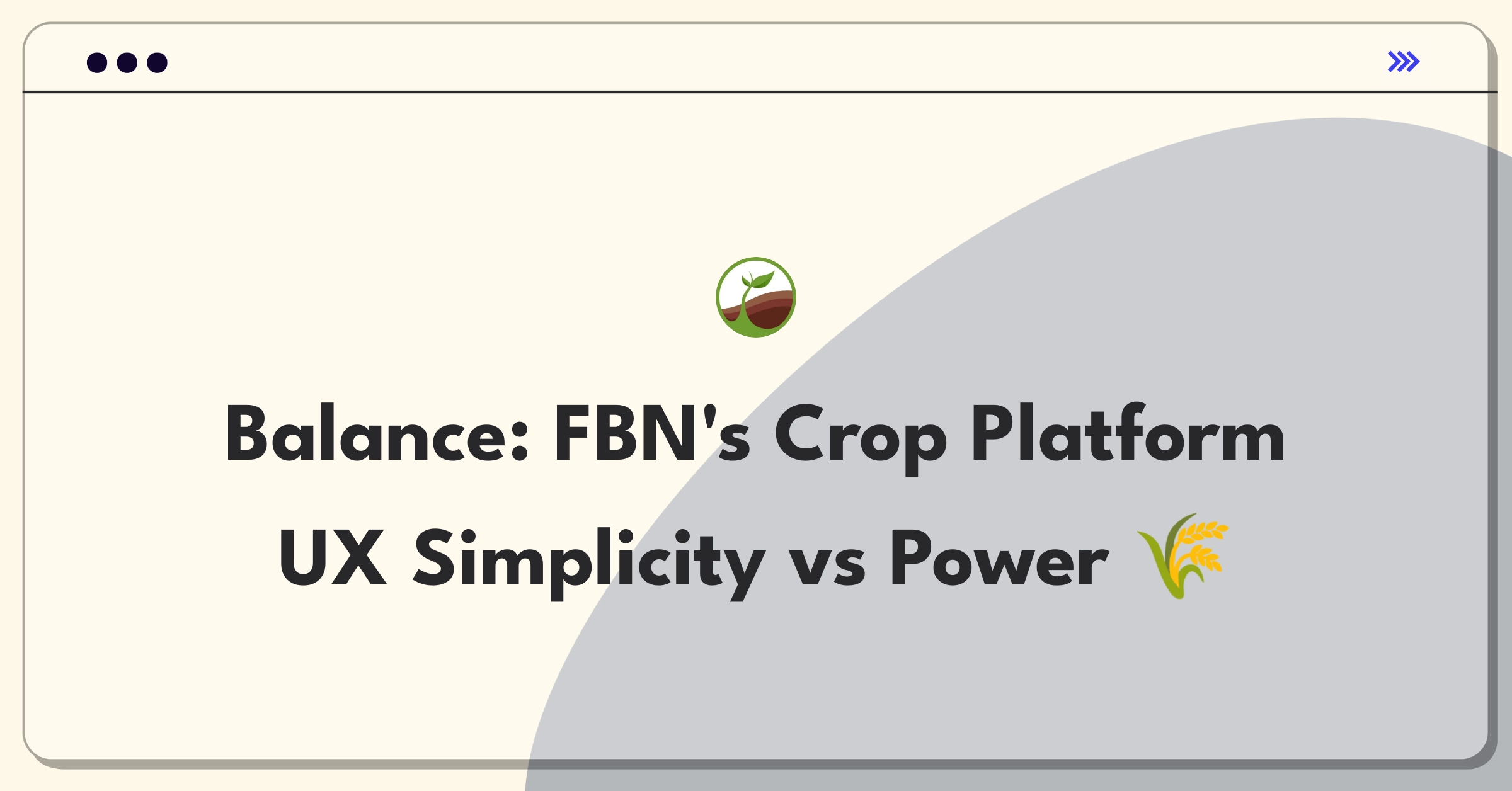 FBN Crop Marketing UX Tradeoff | Product Strategy Interview - NextSprints