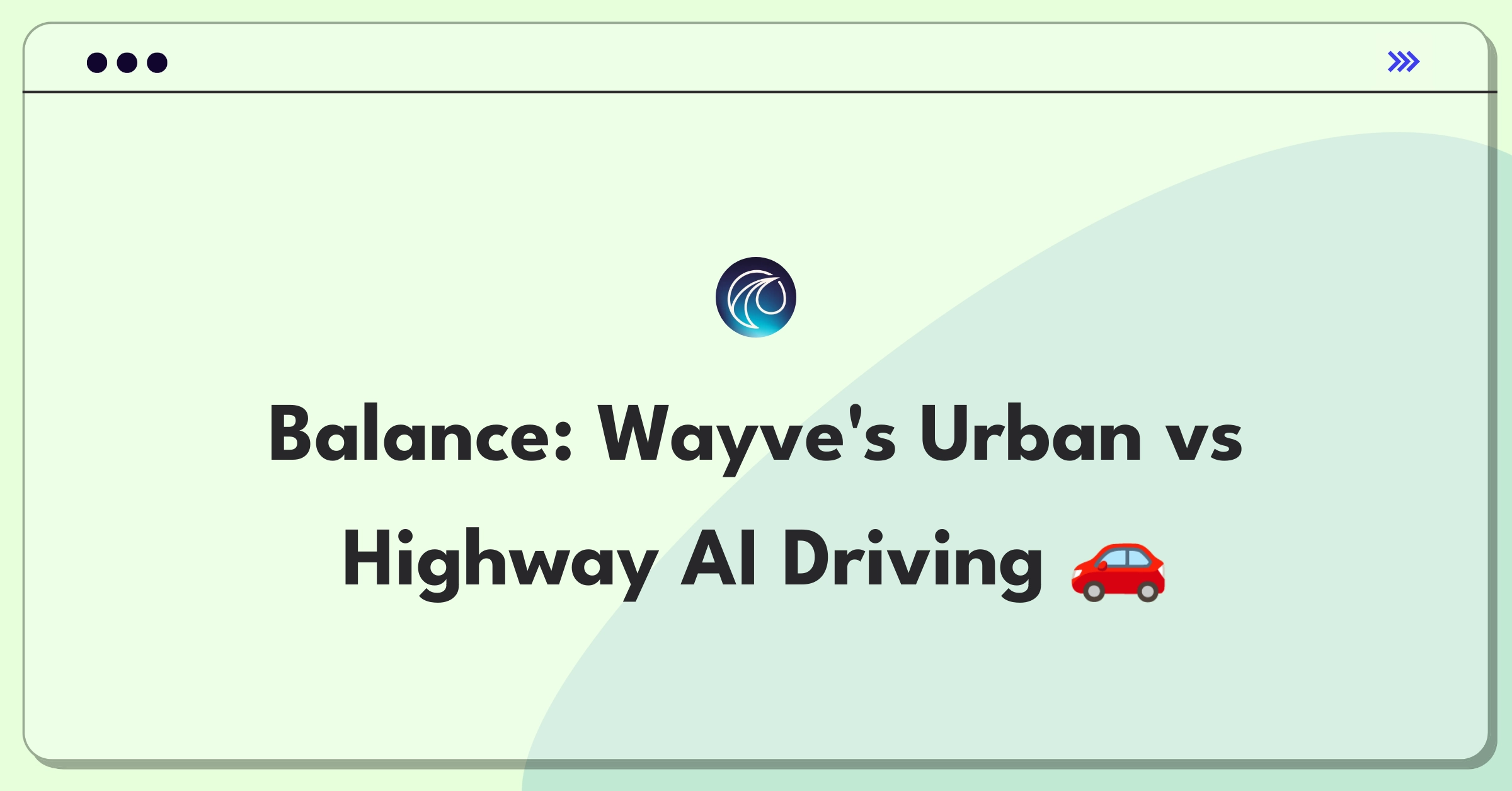 Wayve Autonomous Driving Focus | Product Trade-Off Case - NextSprints