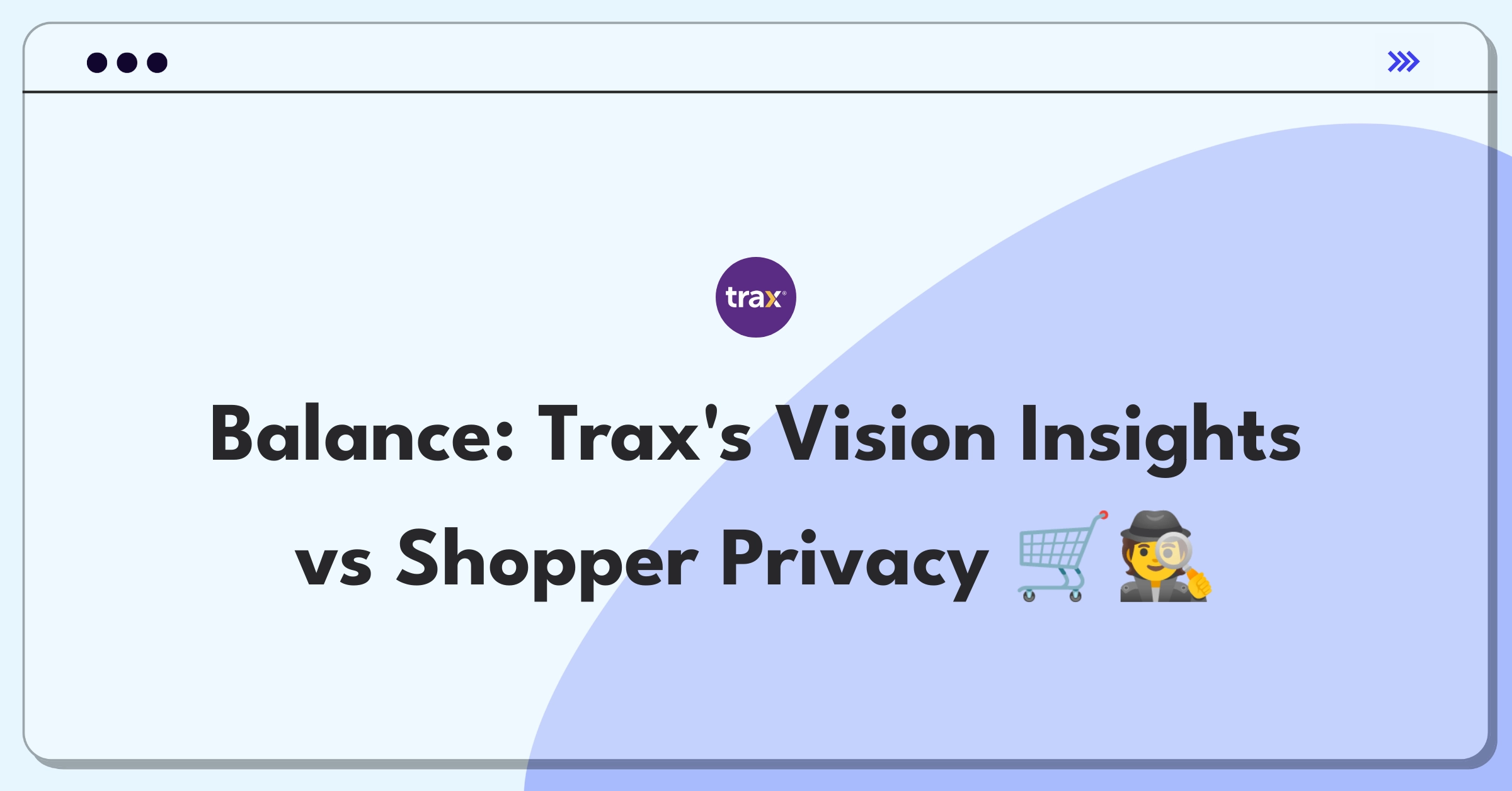 Trax Retail Analytics vs Privacy | Product Trade-Off Challenge ...