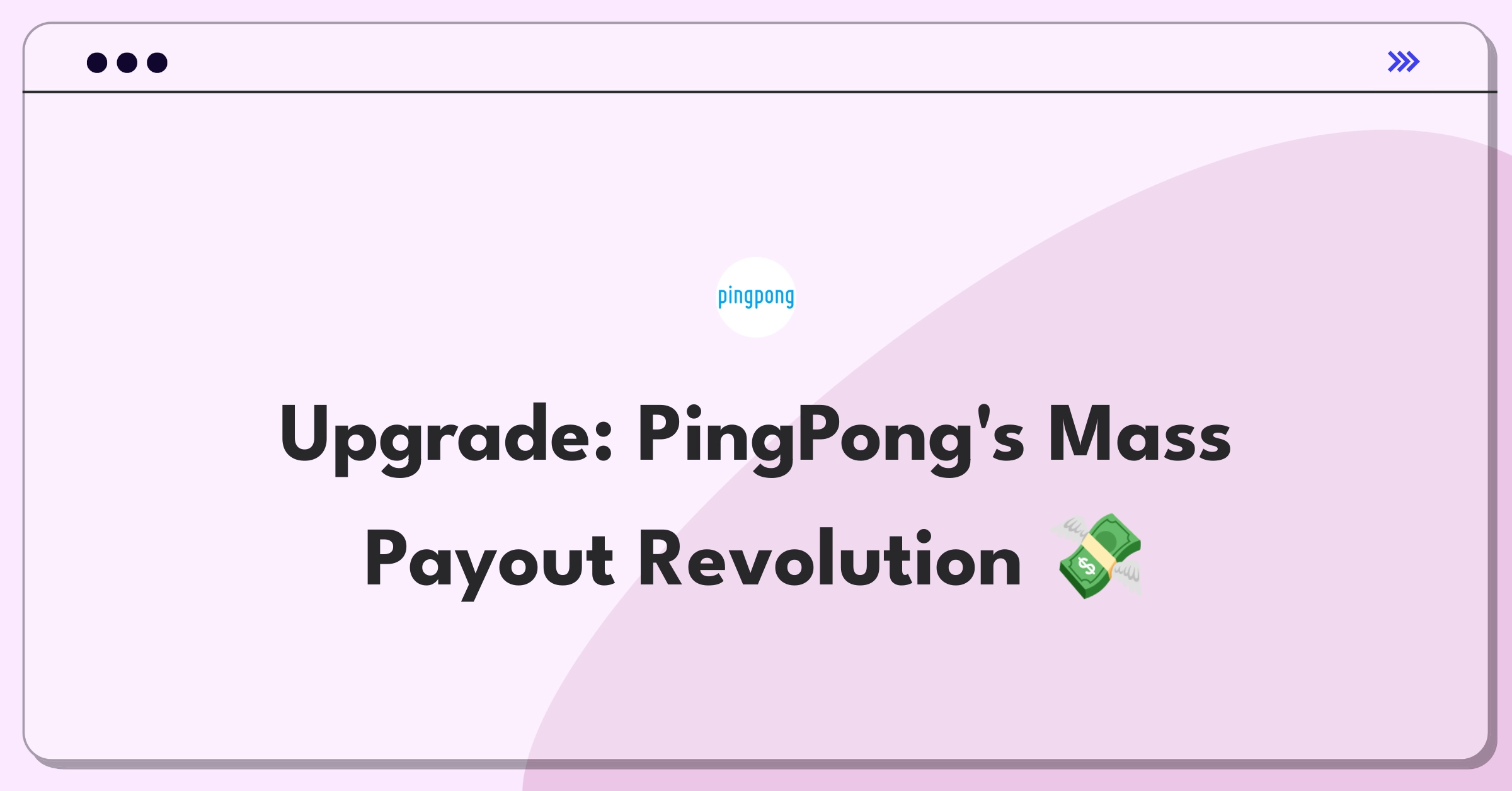 PingPong Mass Payment Innovation | Product Improvement Case - NextSprints