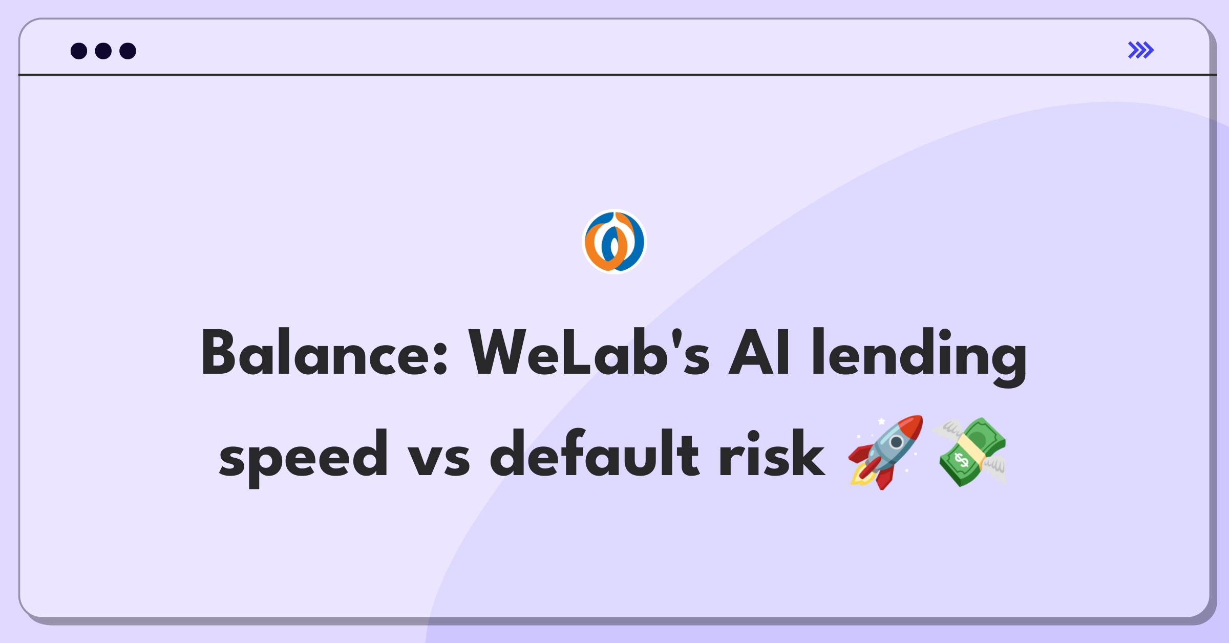 WeLab AI Lending Speed vs Risk | Product Trade-Off Interview - NextSprints