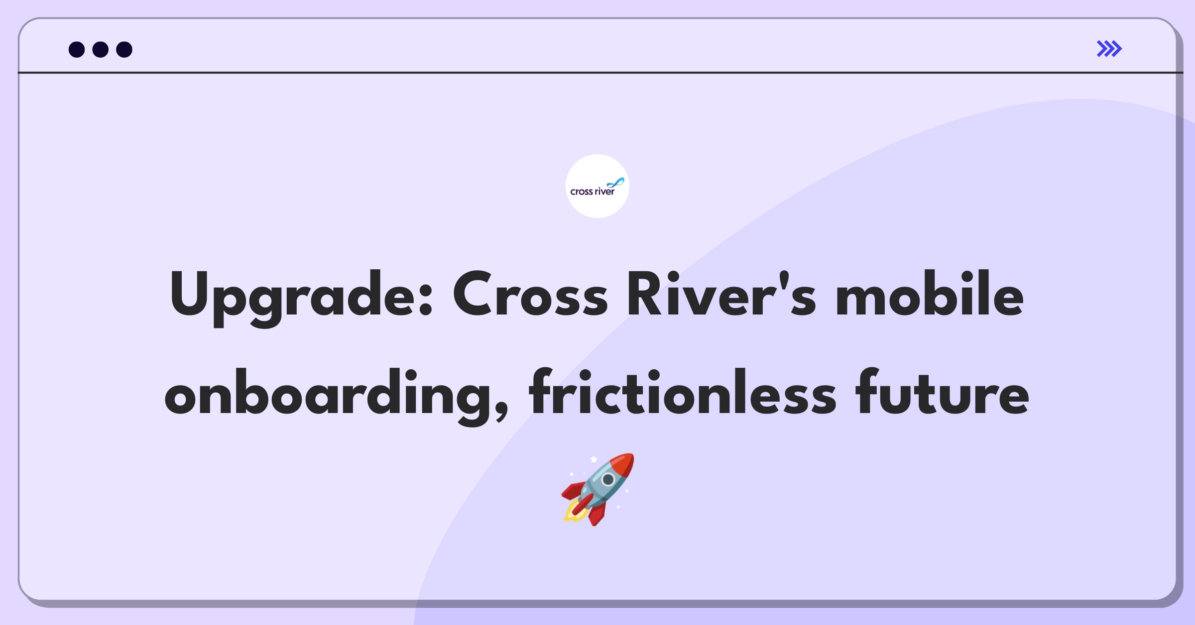 Cross River Bank Mobile App Improvement | Product Strategy - NextSprints